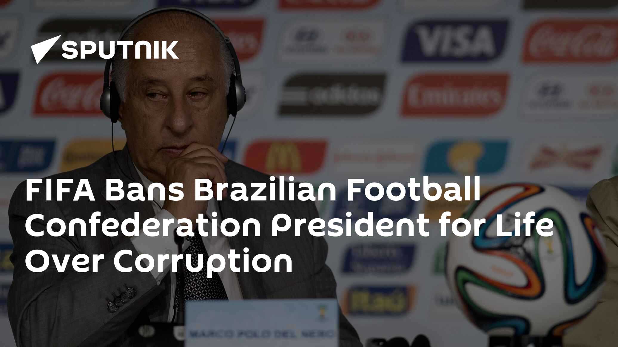 FIFA Bans Brazilian Football Confederation President for Life Over ...