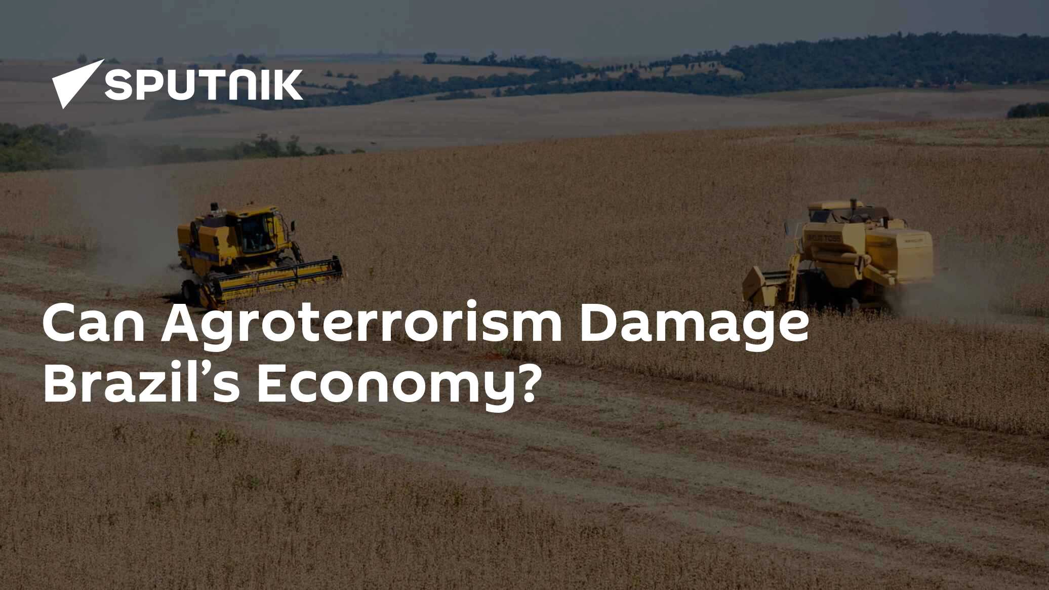 Can Agroterrorism Damage Brazil’s Economy? - 29.04.2018, Sputnik ...