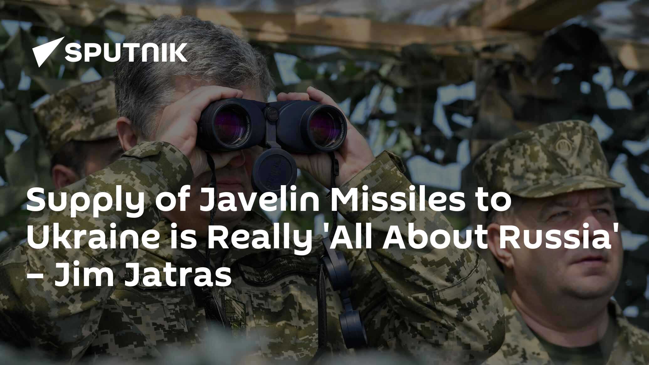Supply of Javelin Missiles to Ukraine is Really 'All About Russia ...