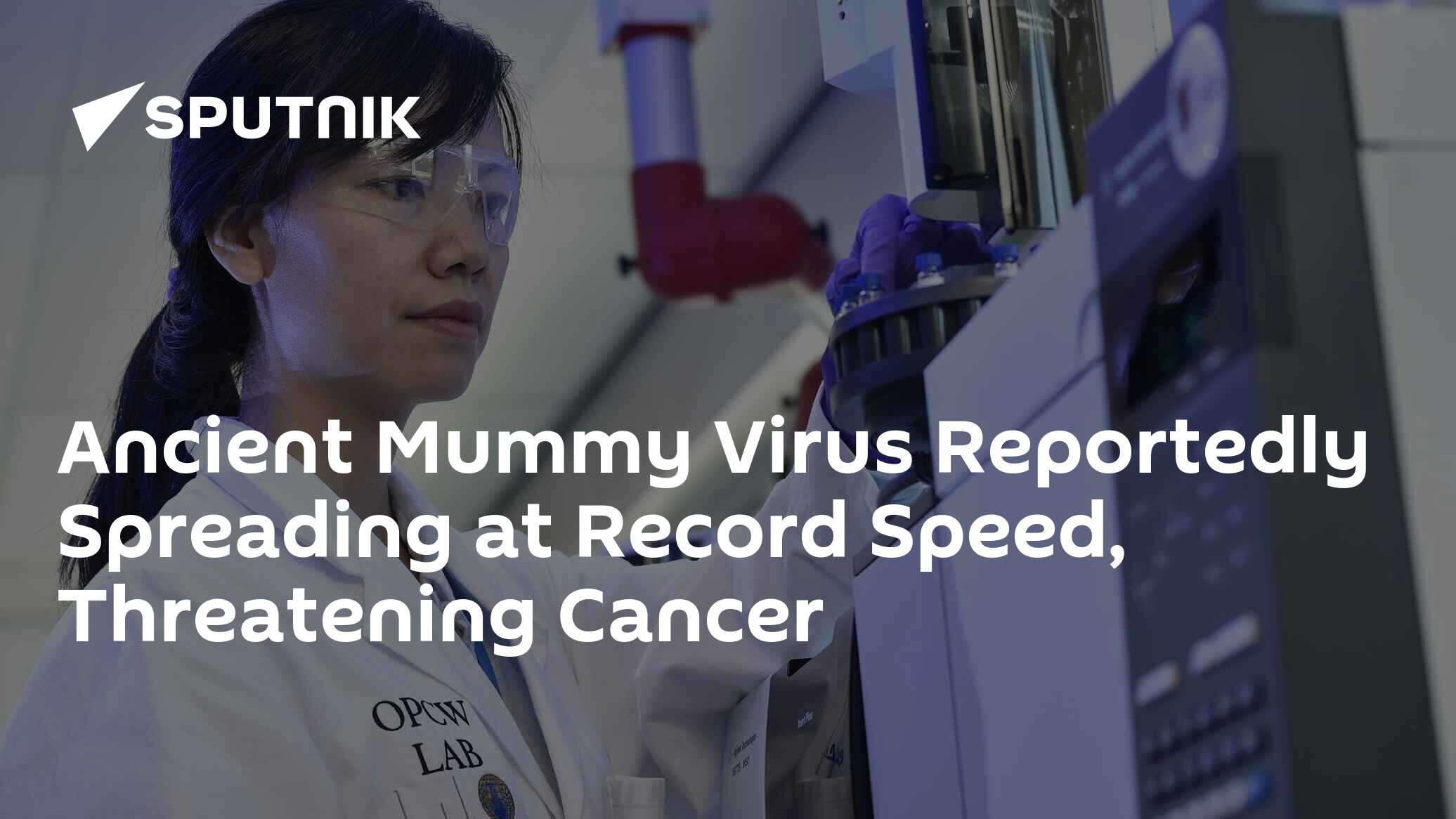 Ancient Mummy Virus Reportedly Spreading at Record Speed, Threatening ...
