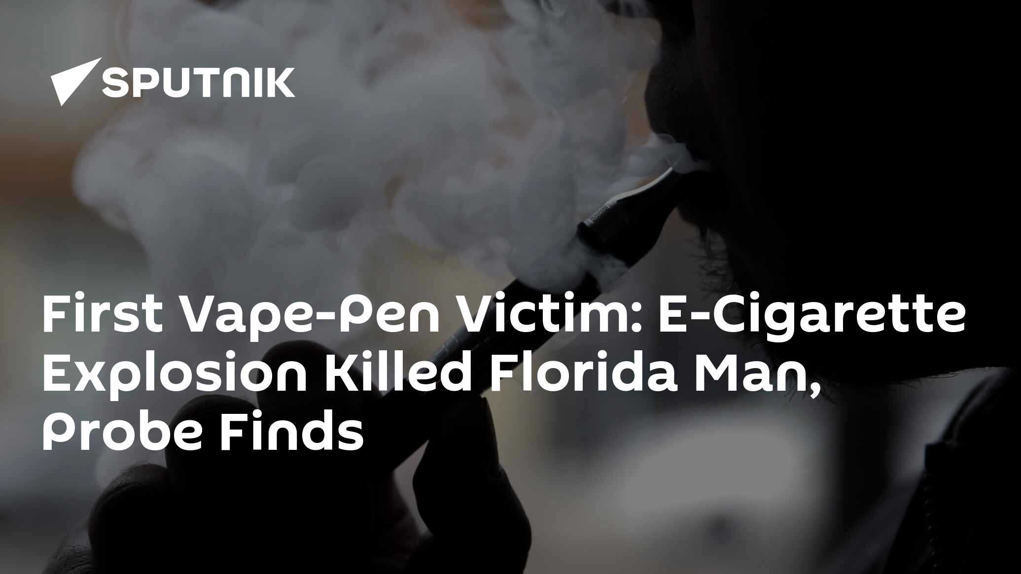 First Vape-Pen Victim: E-Cigarette Explosion Killed Florida Man, Probe ...
