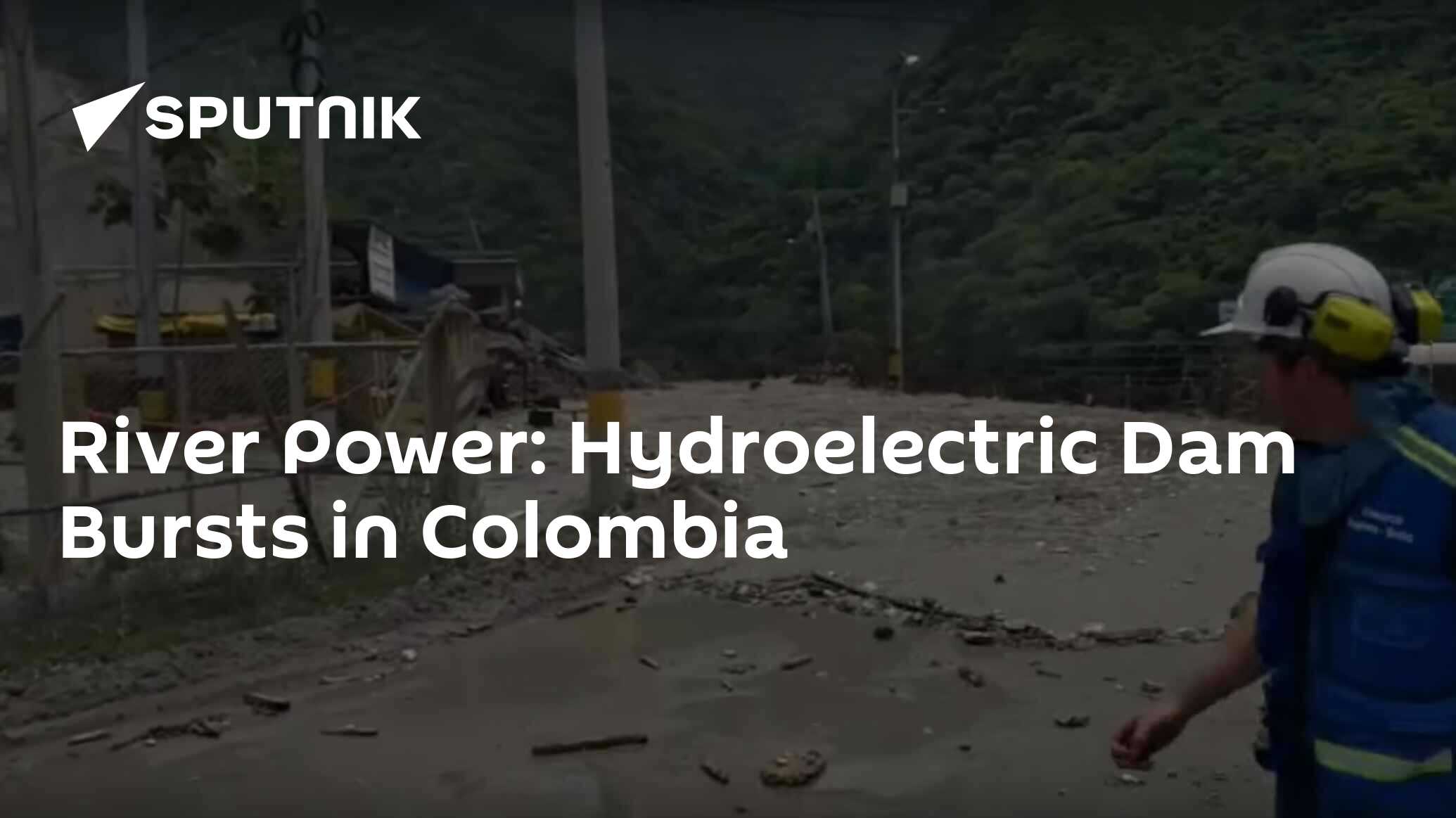 River Power: Hydroelectric Dam Bursts in Colombia - 19.05.2018, Sputnik ...