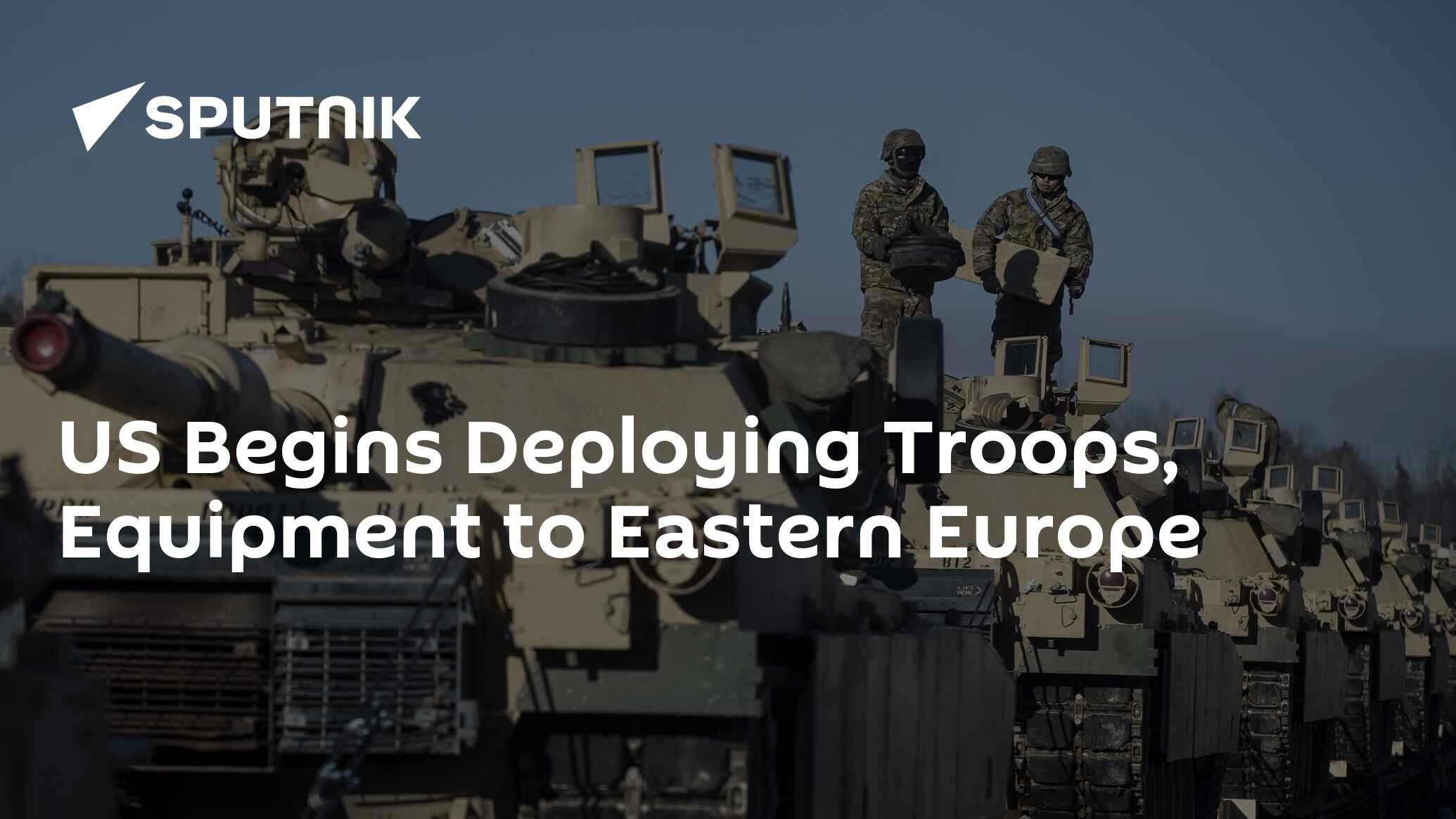 US Begins Deploying Troops, Equipment to Eastern Europe - 24.05.2018 ...