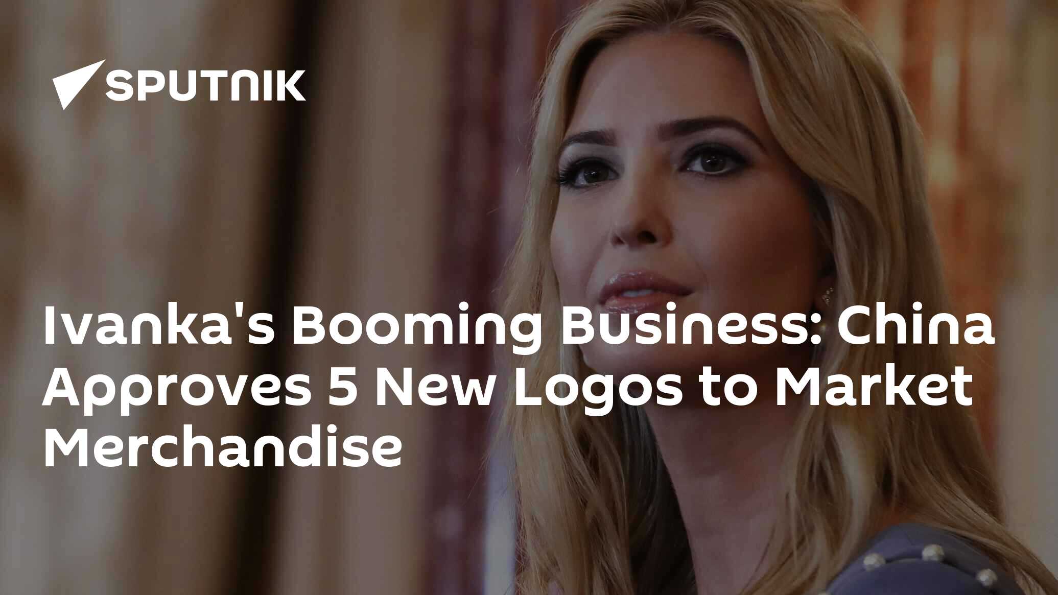 Ivanka's Booming Business: China Approves 5 New Logos to Market ...