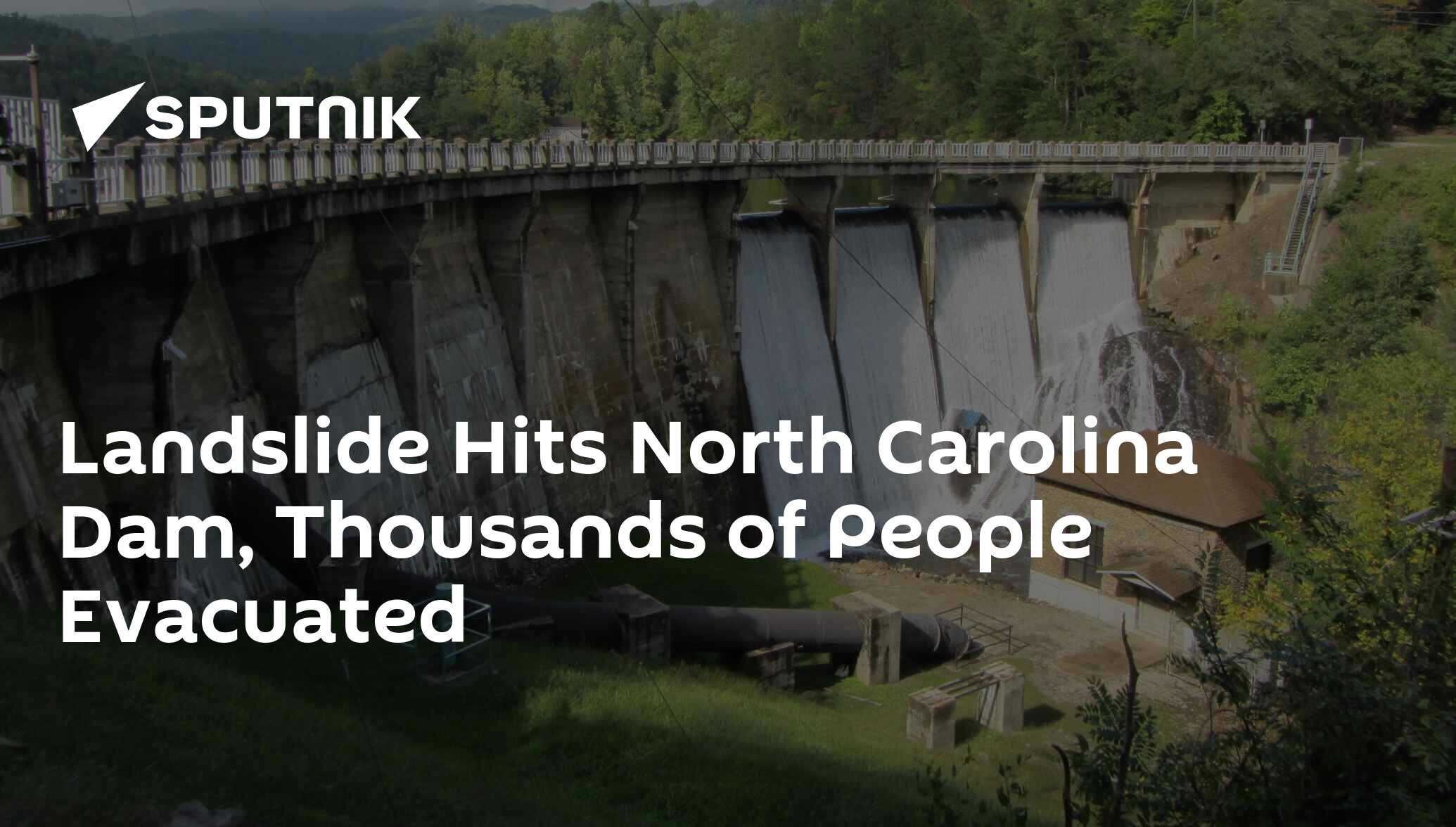Landslide Hits North Carolina Dam, Thousands of People Evacuated - 30. ...