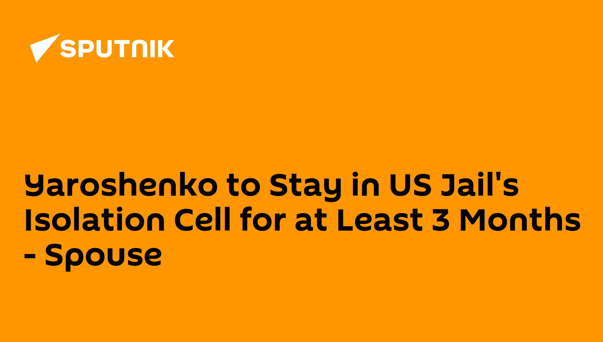 Yaroshenko to Stay in US Jail's Isolation Cell for at Least 3 Months ...