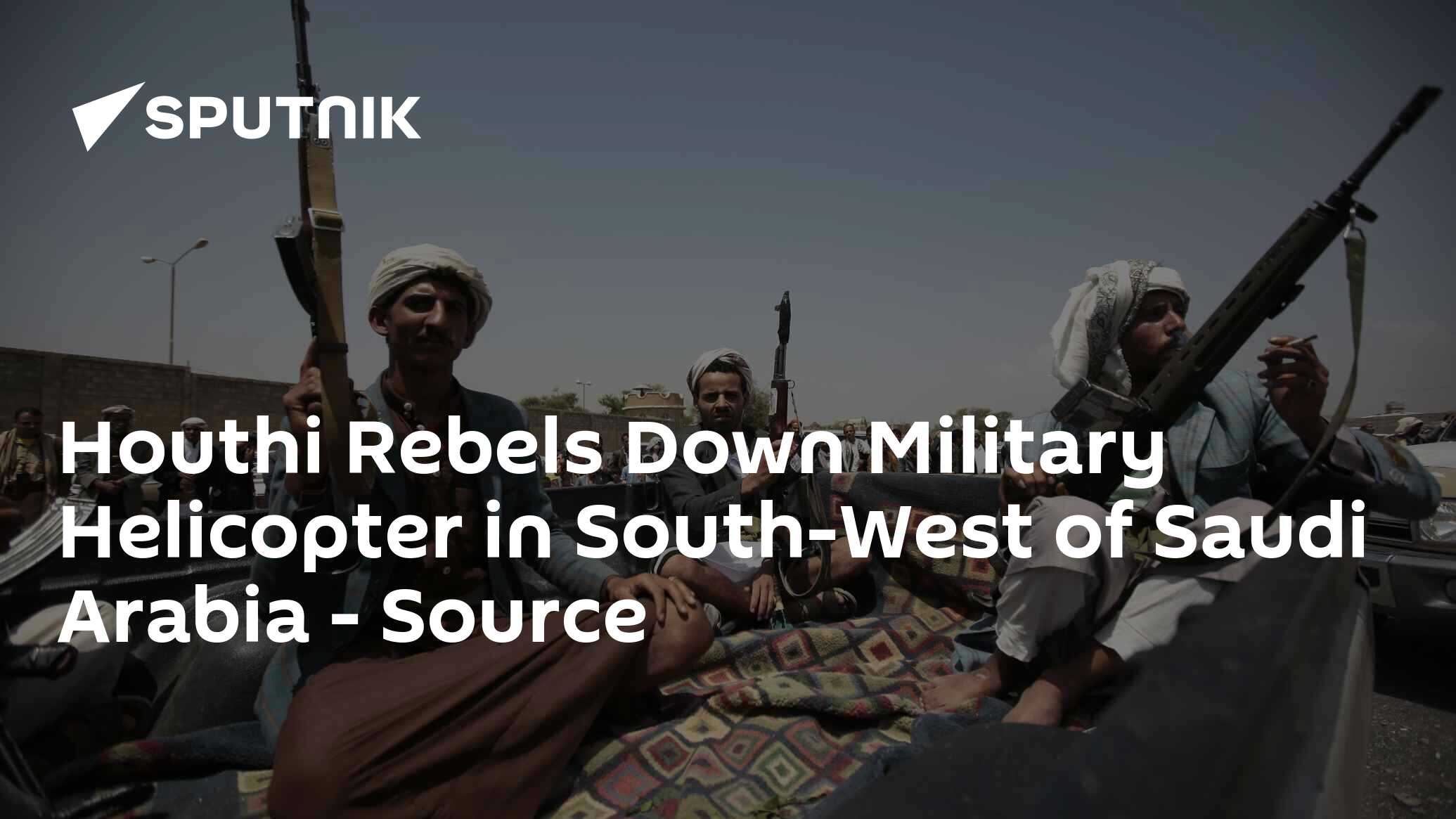 Houthi Rebels Down Military Helicopter in South-West of Saudi Arabia ...