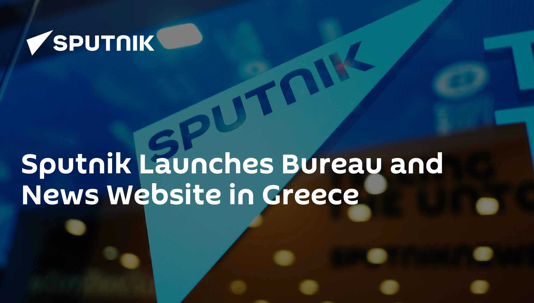 Sputnik Launches Bureau and News Website in Greece - 04.06.2018 ...