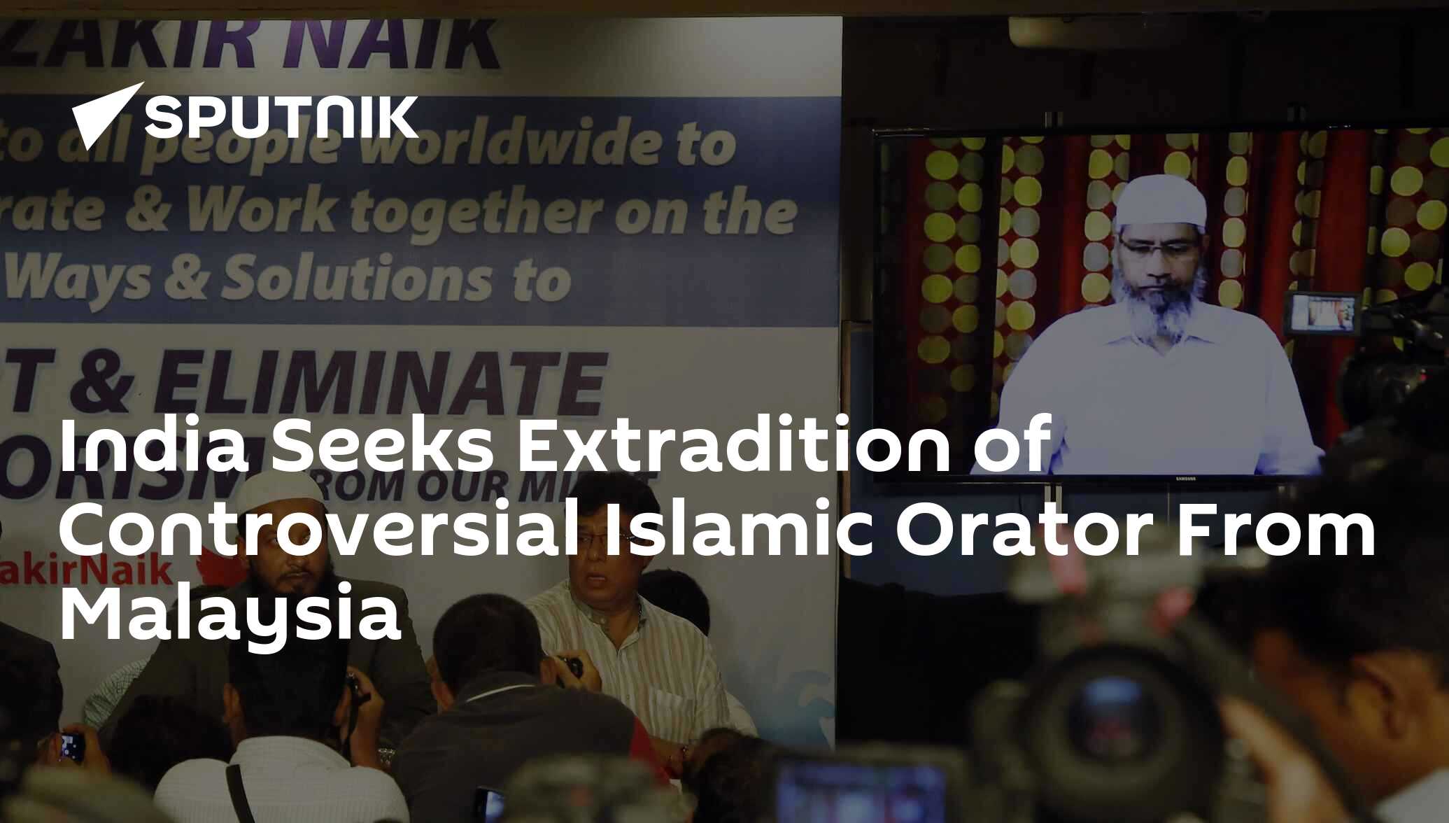 India Seeks Extradition of Controversial Islamic Orator From Malaysia ...