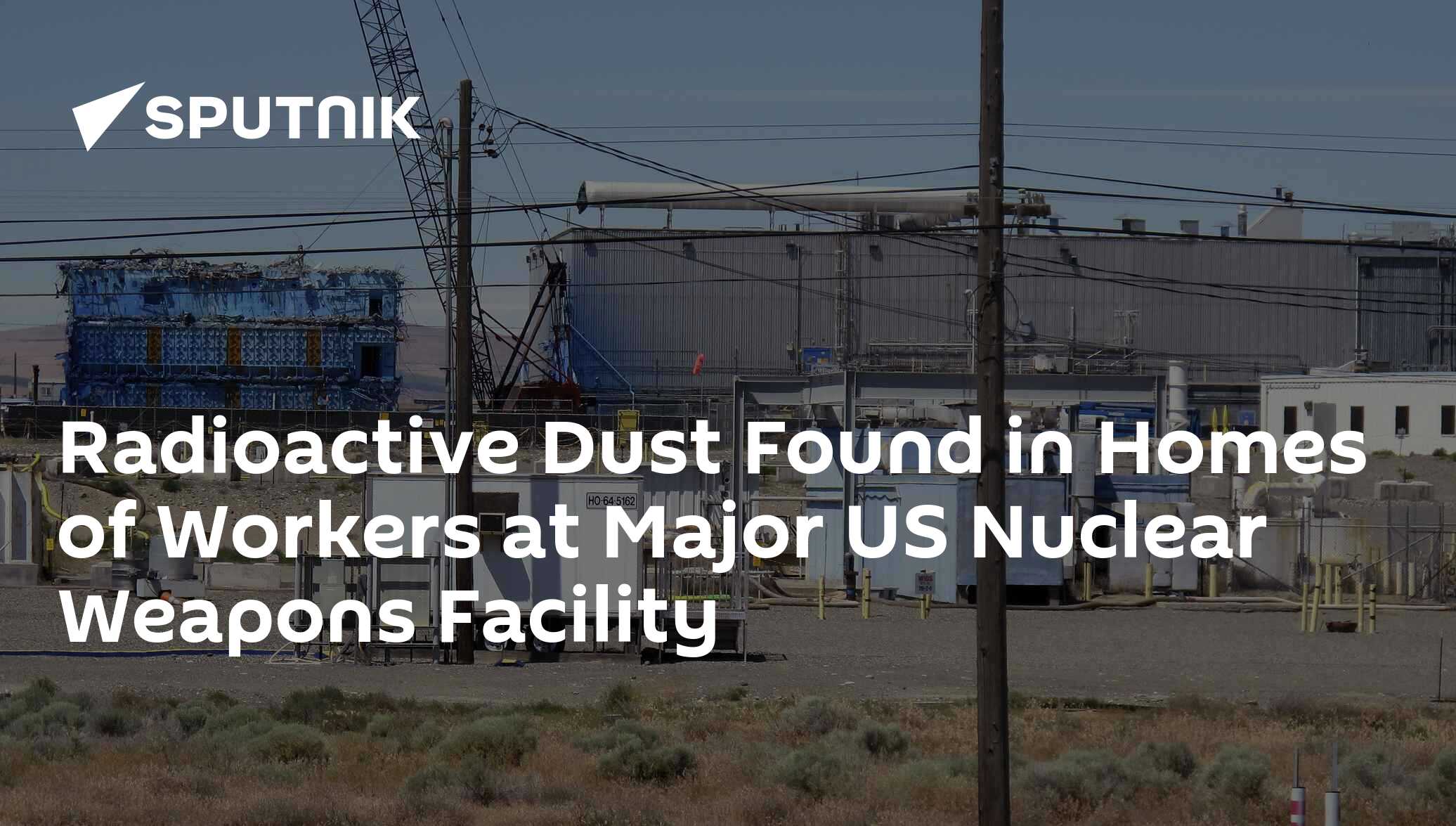 Radioactive Dust Found in Homes of Workers at Major US Nuclear Weapons ...