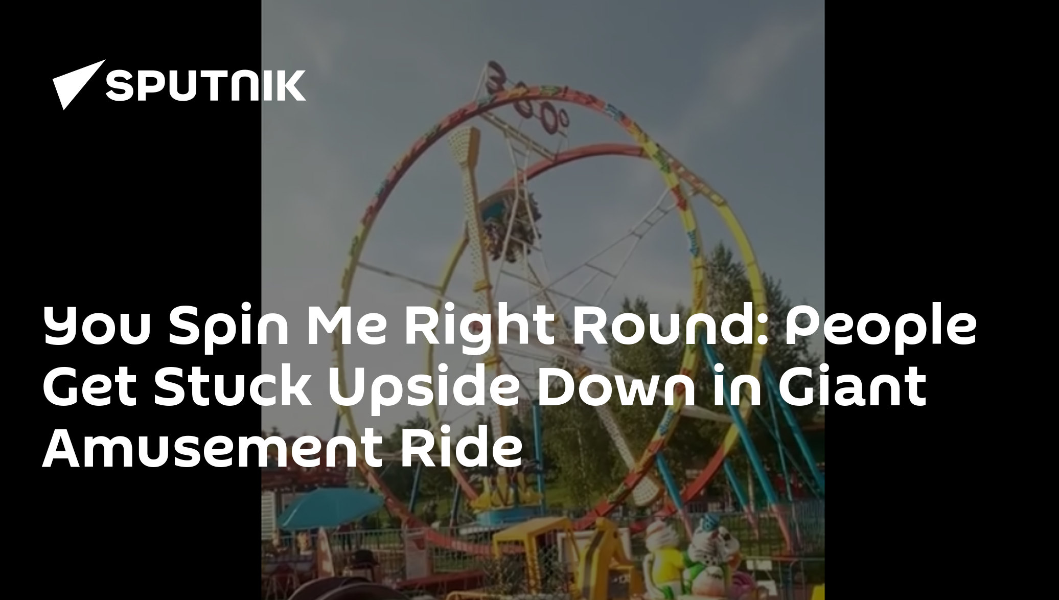 You Spin Me Right Round: People Get Stuck Upside Down in Giant ...