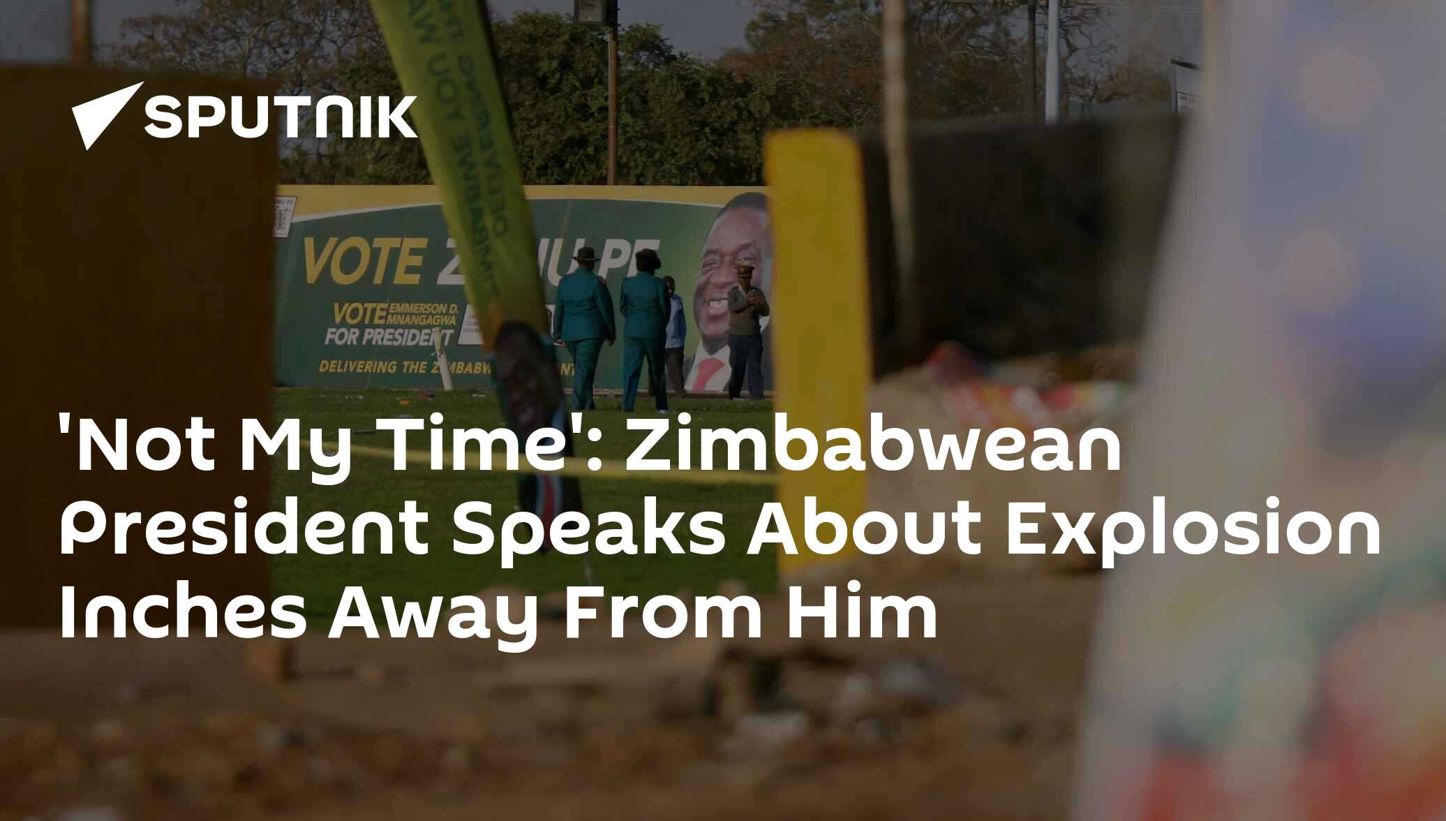 'Not My Time': Zimbabwean President Speaks About Explosion Inches Away ...