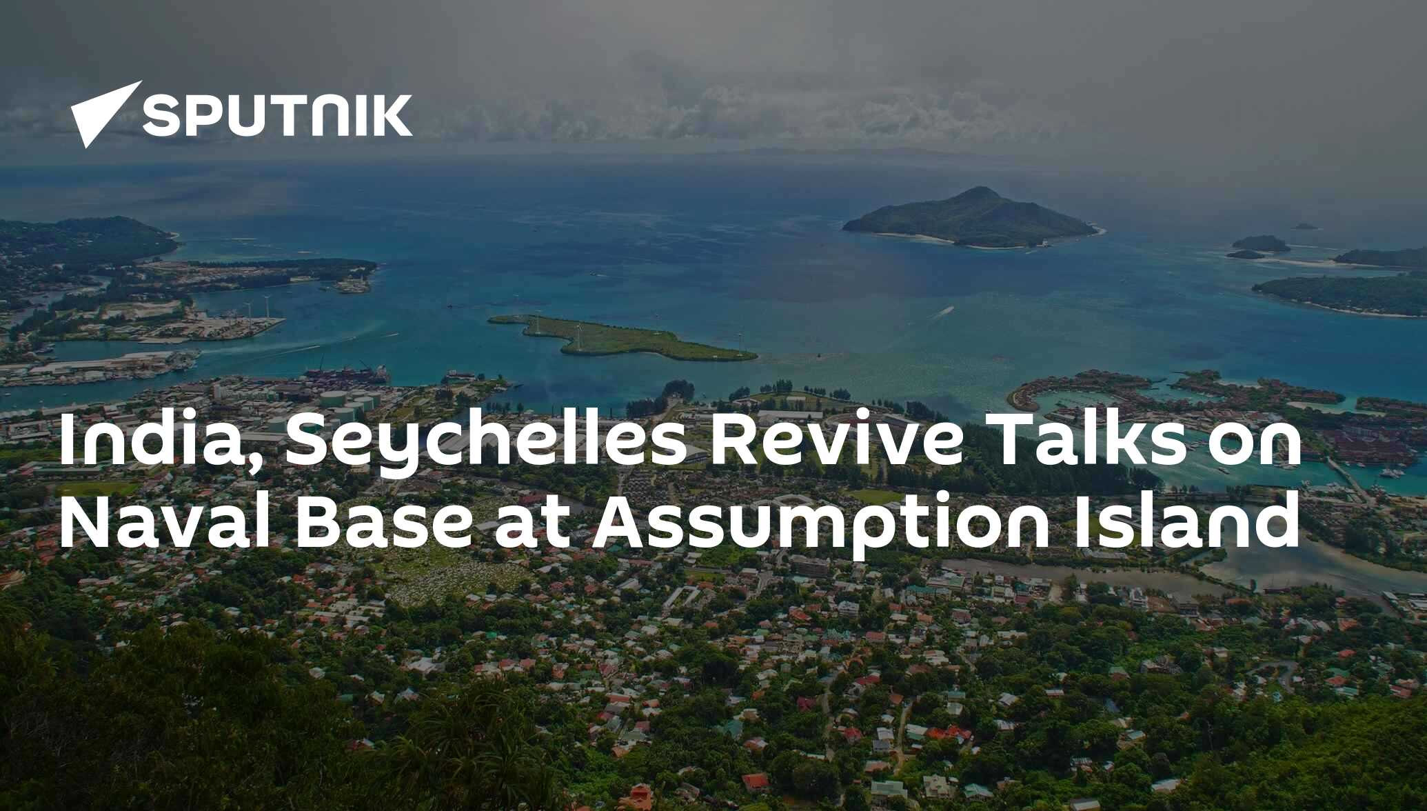 India, Seychelles Revive Talks on Naval Base at Assumption Island - 25. ...