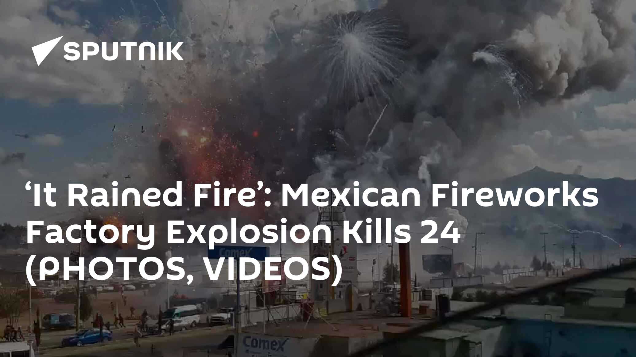 ‘It Rained Fire’: Mexican Fireworks Factory Explosion Kills 24 (PHOTOS ...