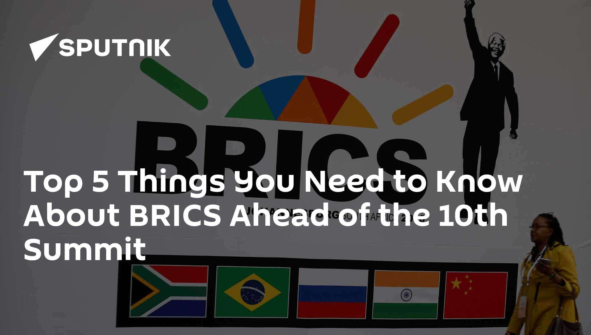 Top 5 Things You Need to Know About BRICS Ahead of the 10th Summit - 25 ...
