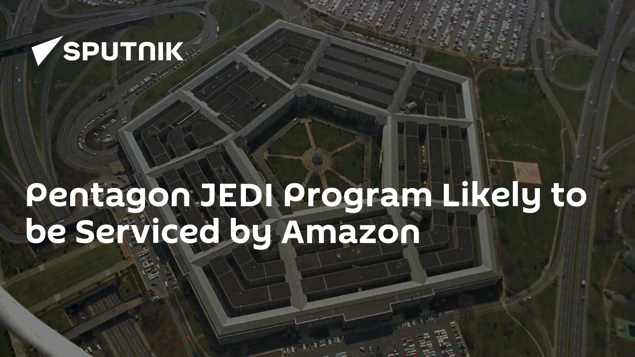 Pentagon JEDI Program Likely to be Serviced by Amazon - 01.08.2018 ...