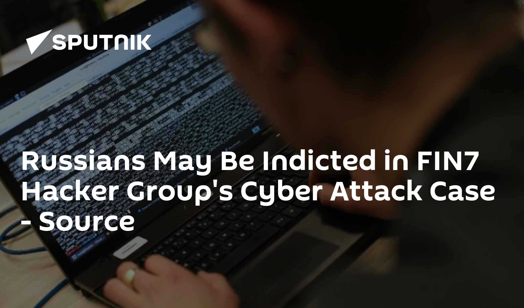 Russians May Be Indicted in FIN7 Hacker Group's Cyber Attack Case ...