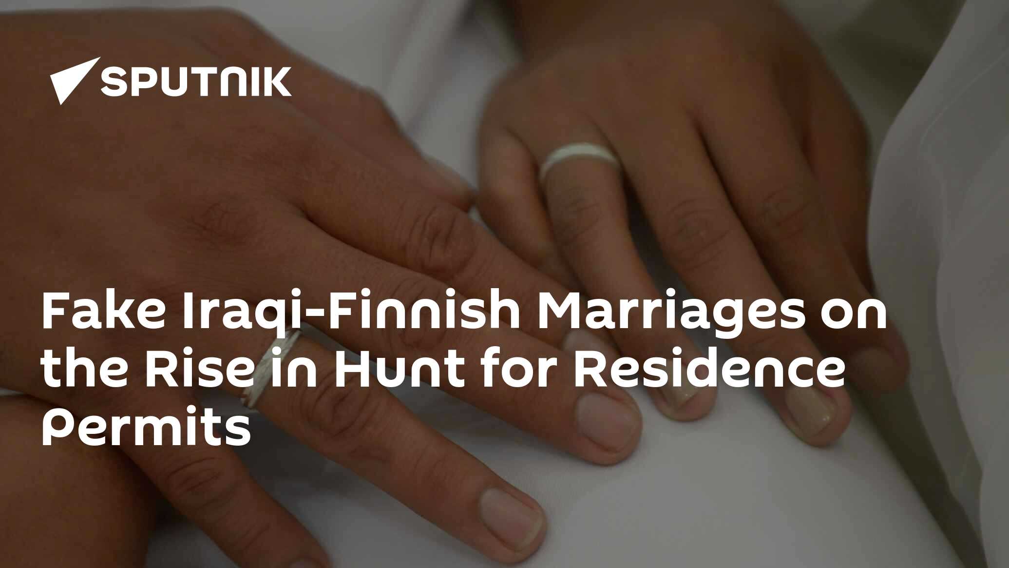 Fake Iraqi-Finnish Marriages on the Rise in Hunt for Residence Permits ...