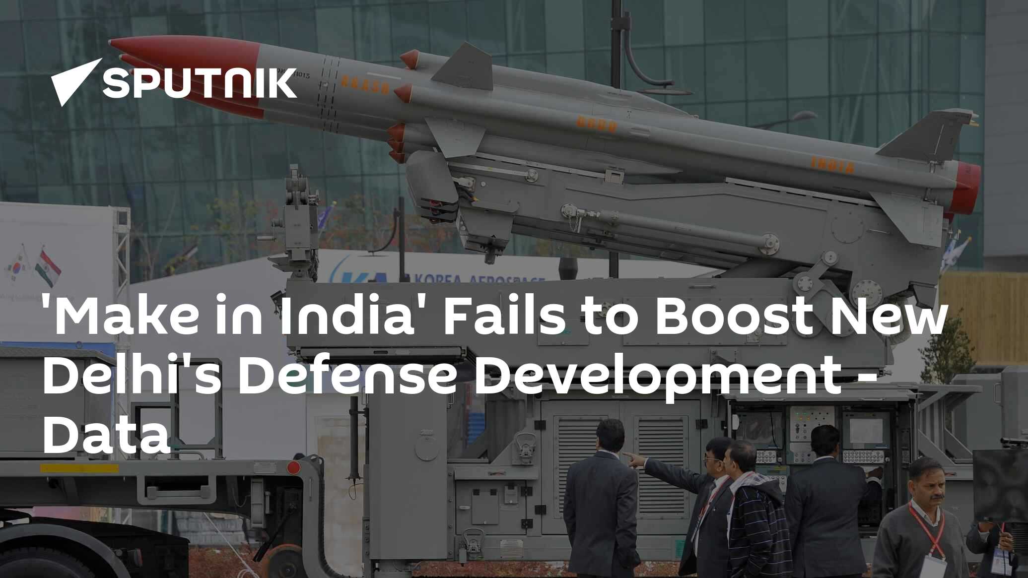 'Make in India' Fails to Boost New Delhi's Defense Development - Data ...