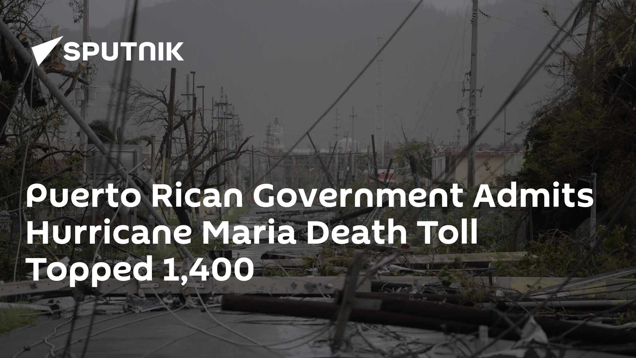 Puerto Rican Government Admits Hurricane Maria Death Toll Topped 1,400 ...