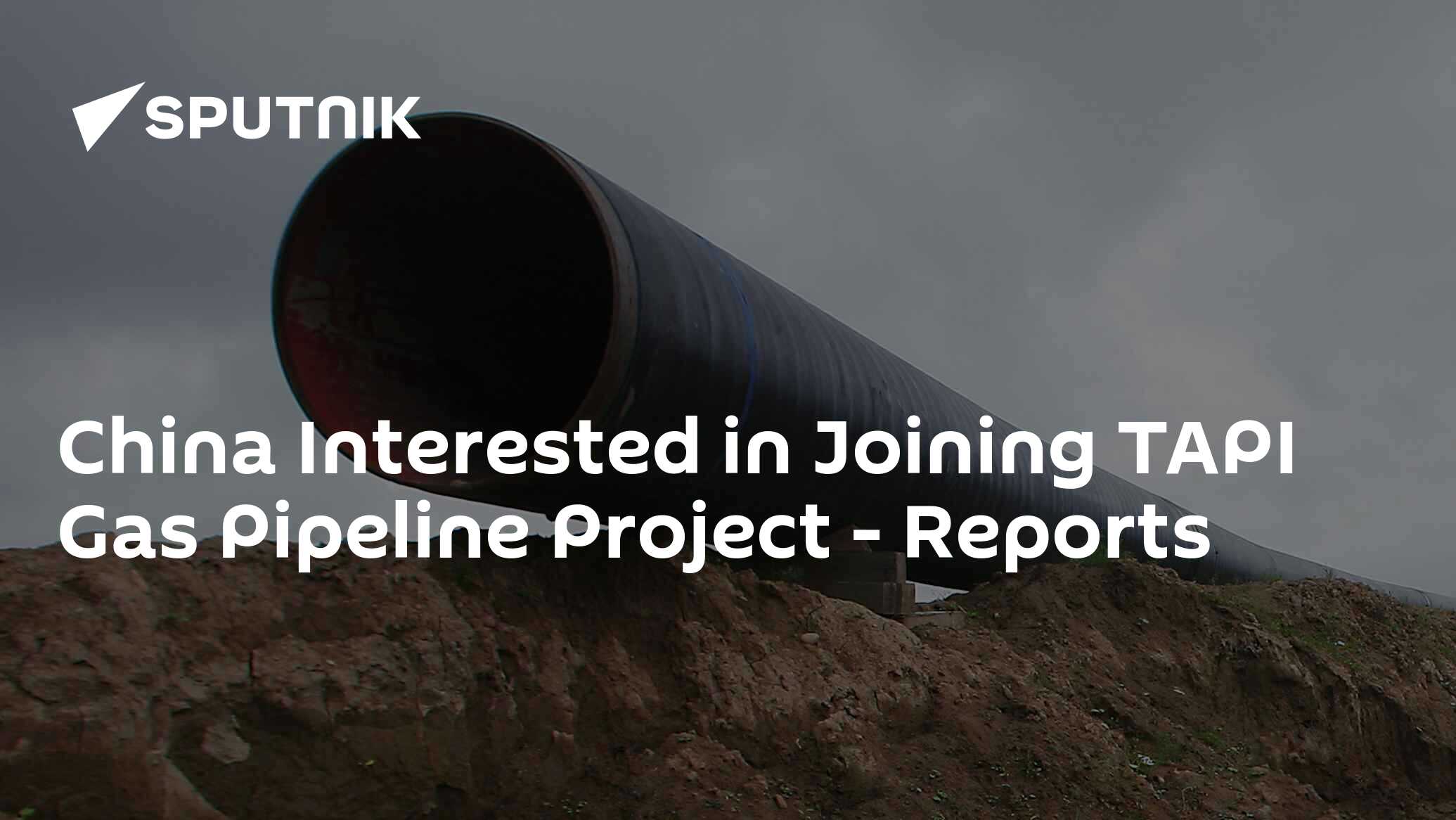 China Interested in Joining TAPI Gas Pipeline Project - Reports - 11.08 ...