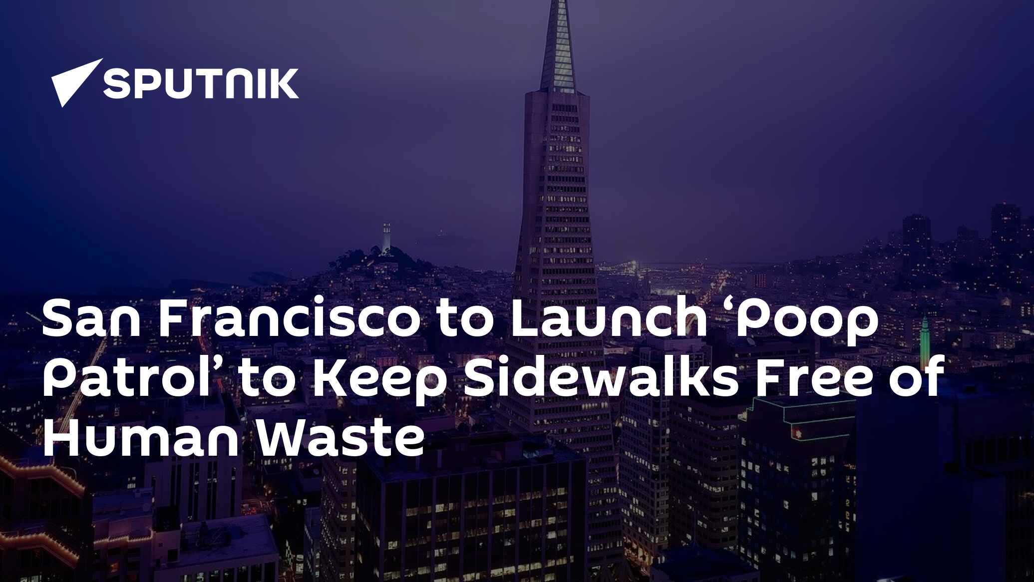San Francisco to Launch ‘Poop Patrol’ to Keep Sidewalks Free of Human ...