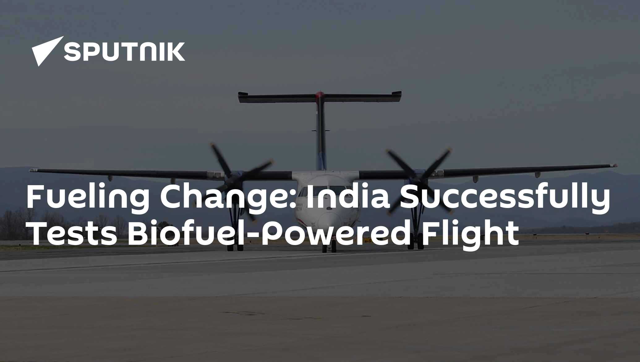 Fueling Change: India Successfully Tests Biofuel-Powered Flight - 27.08 ...