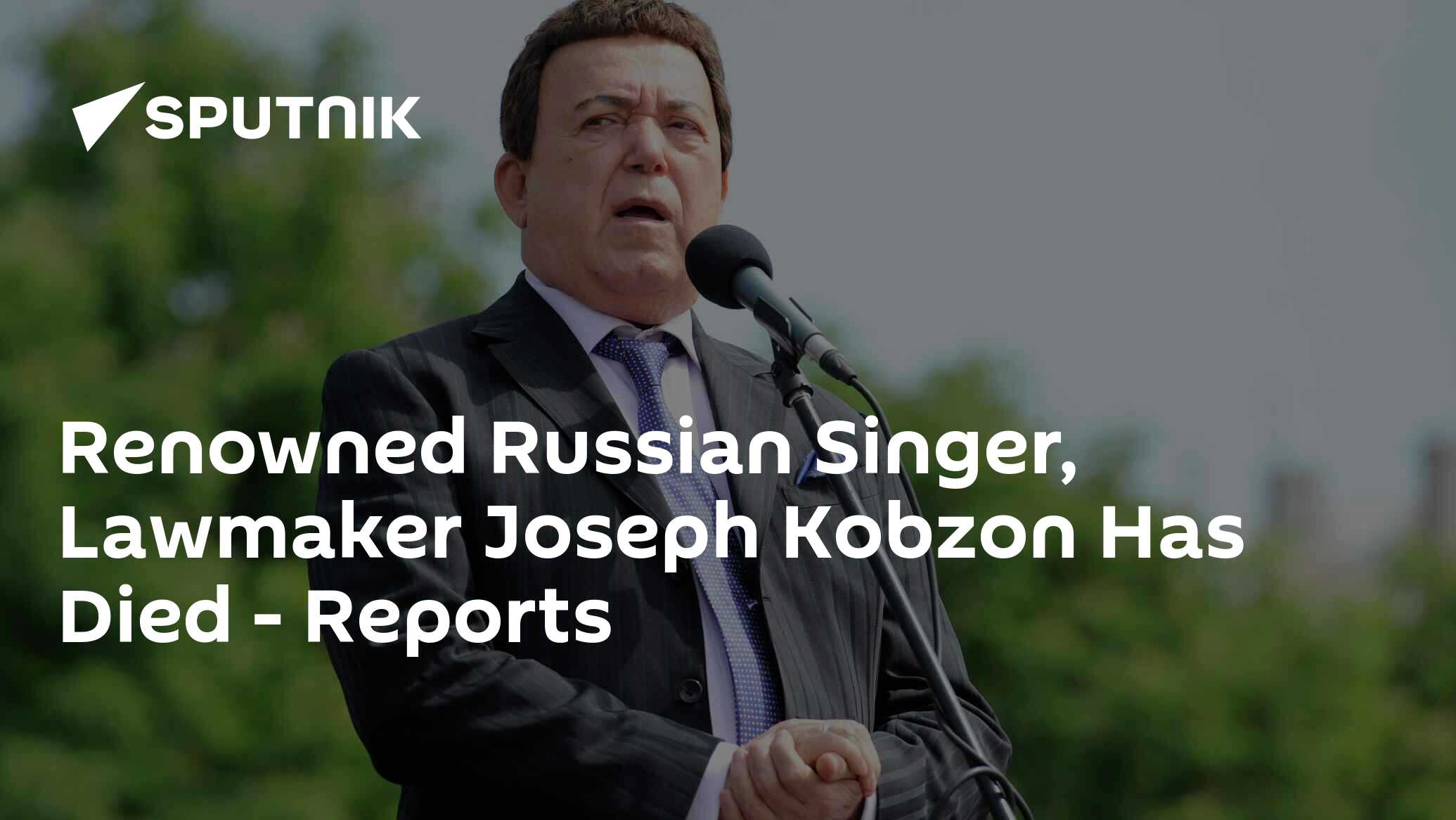 Renowned Russian Singer, Lawmaker Joseph Kobzon Has Died - Reports - 30 ...