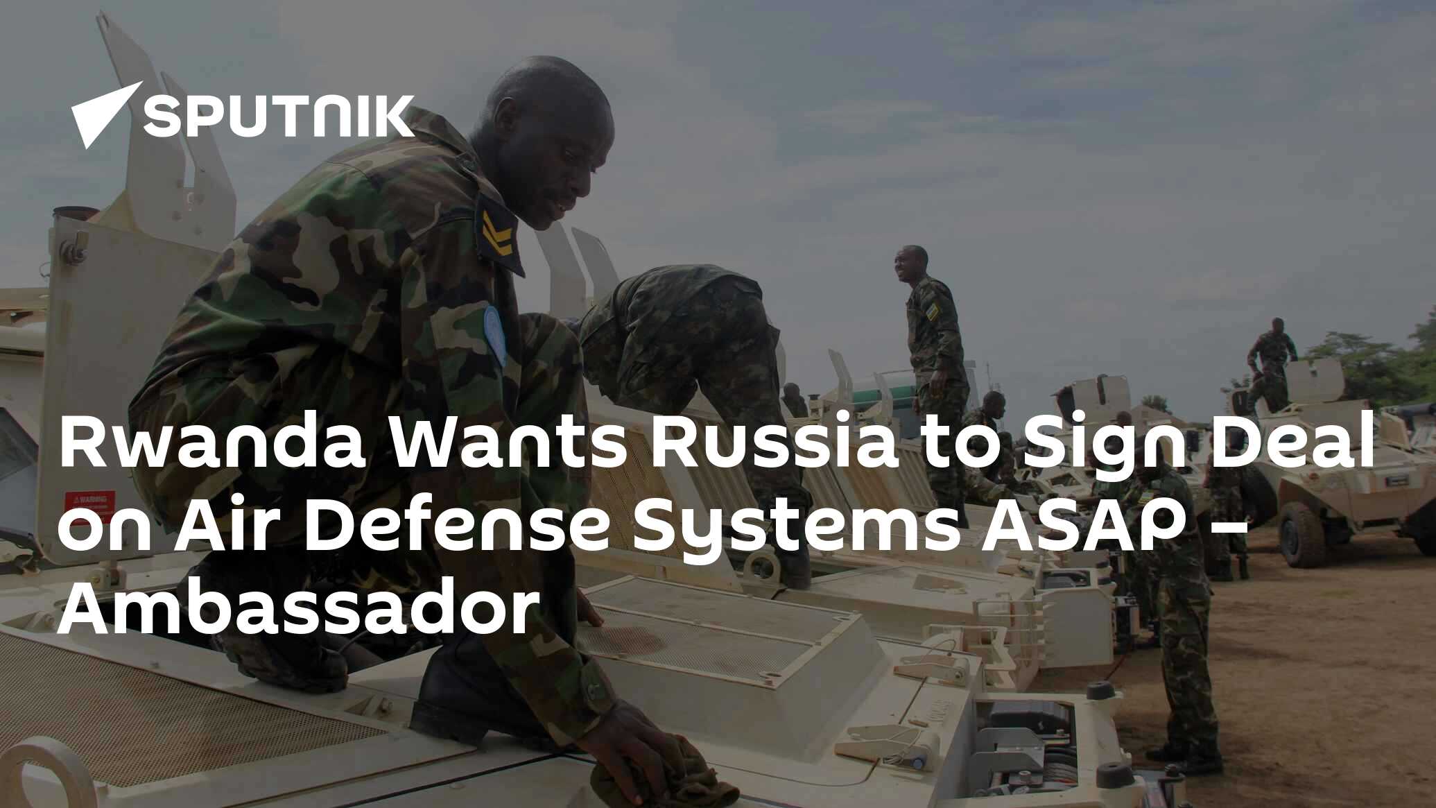 Rwanda Wants Russia to Sign Deal on Air Defense Systems ASAP ...