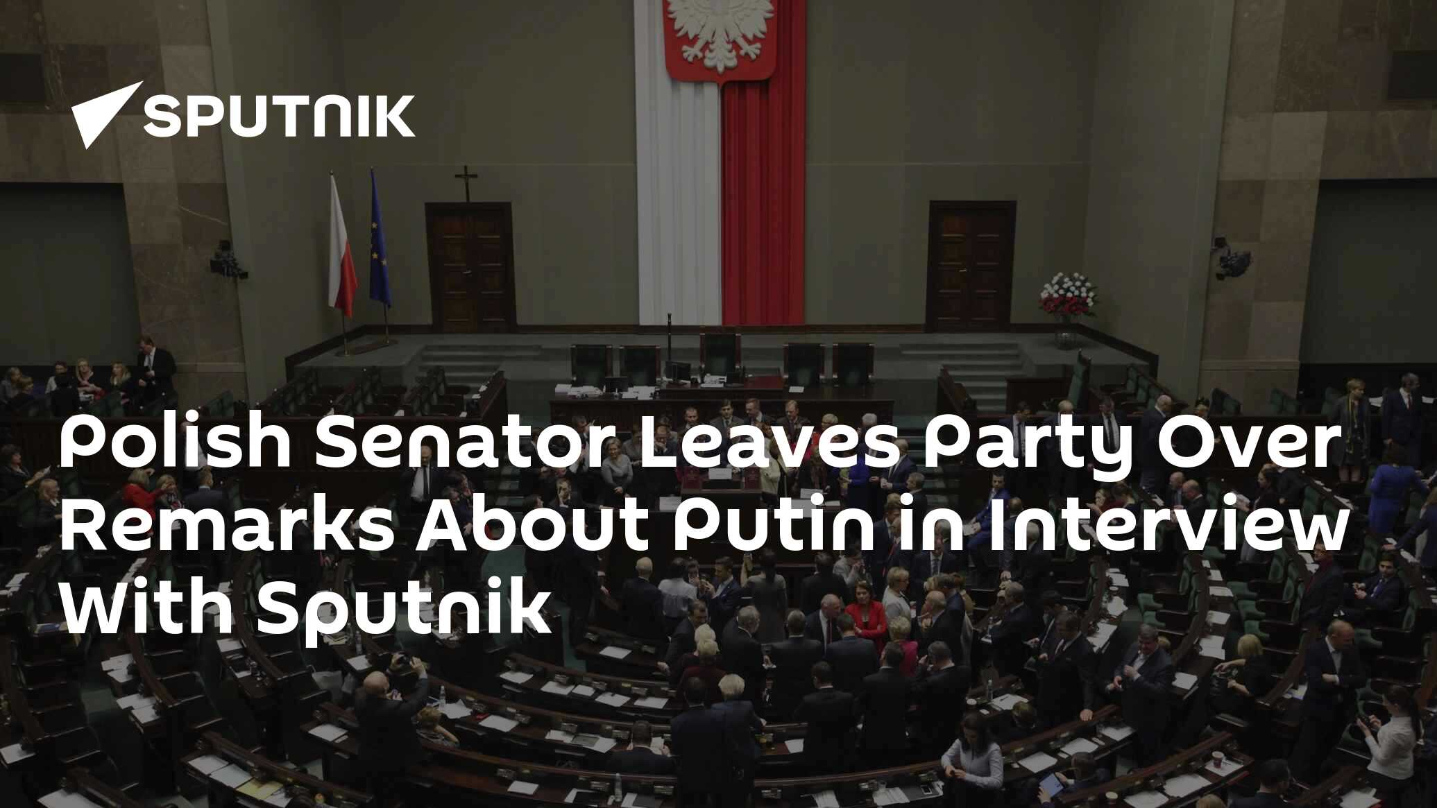 Polish Senator Leaves Party Over Remarks About Putin in Interview With ...