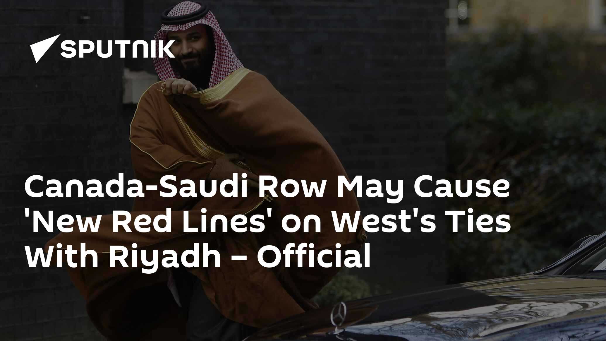 Canada-Saudi Row May Cause 'New Red Lines' on West's Ties With Riyadh ...