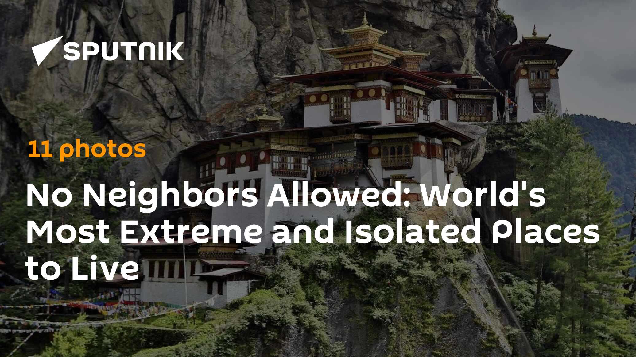No Neighbors Allowed: World's Most Extreme and Isolated Places to Live ...