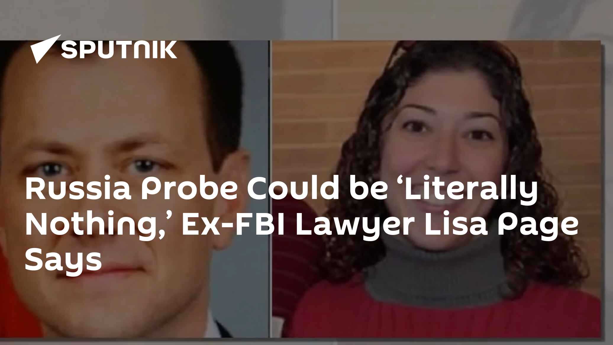 Russia Probe Could be ‘Literally Nothing,’ Ex-FBI Lawyer Lisa Page Says ...