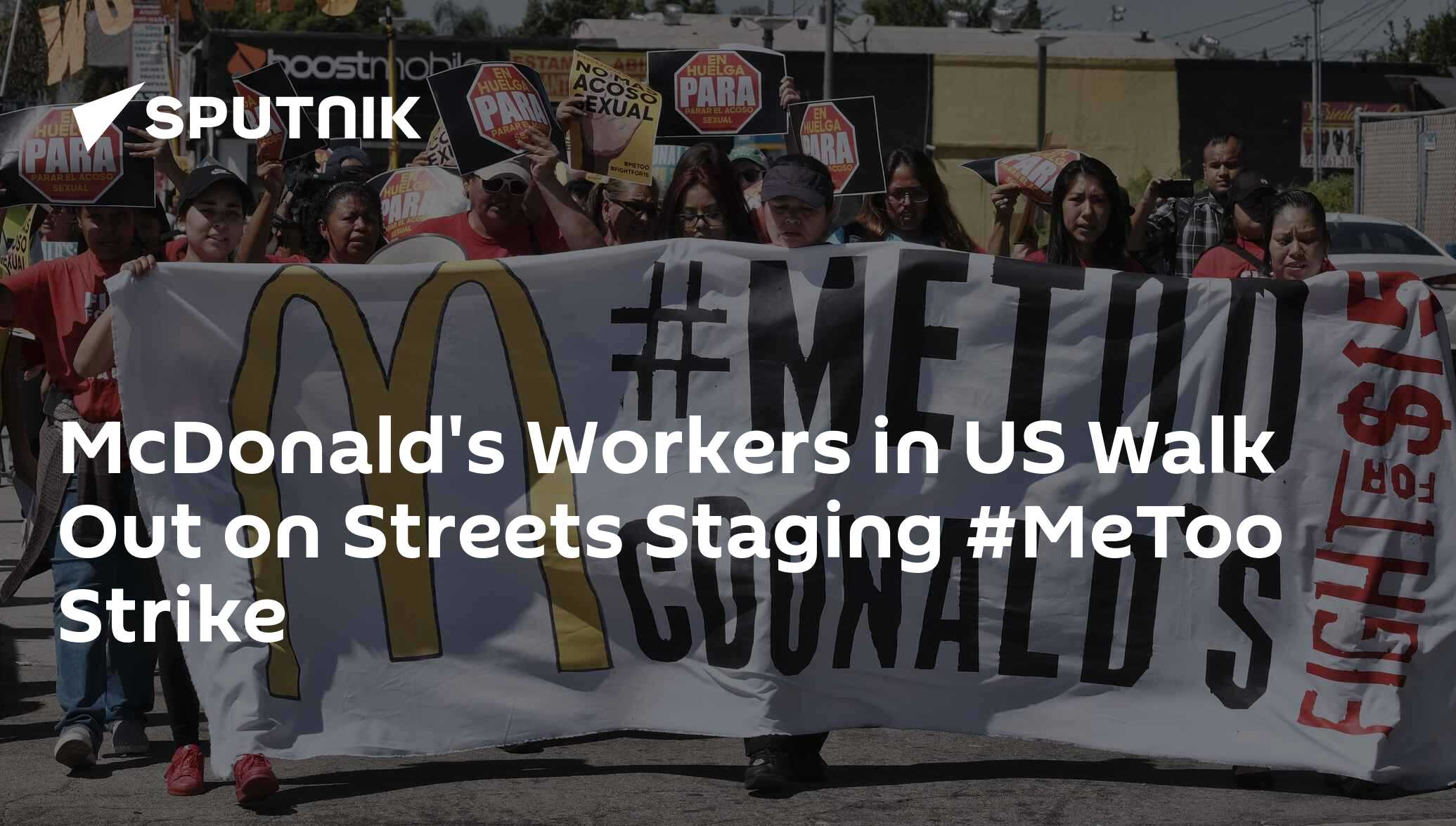 McDonald's Workers in US Walk Out on Streets Staging #MeToo Strike - 19 ...