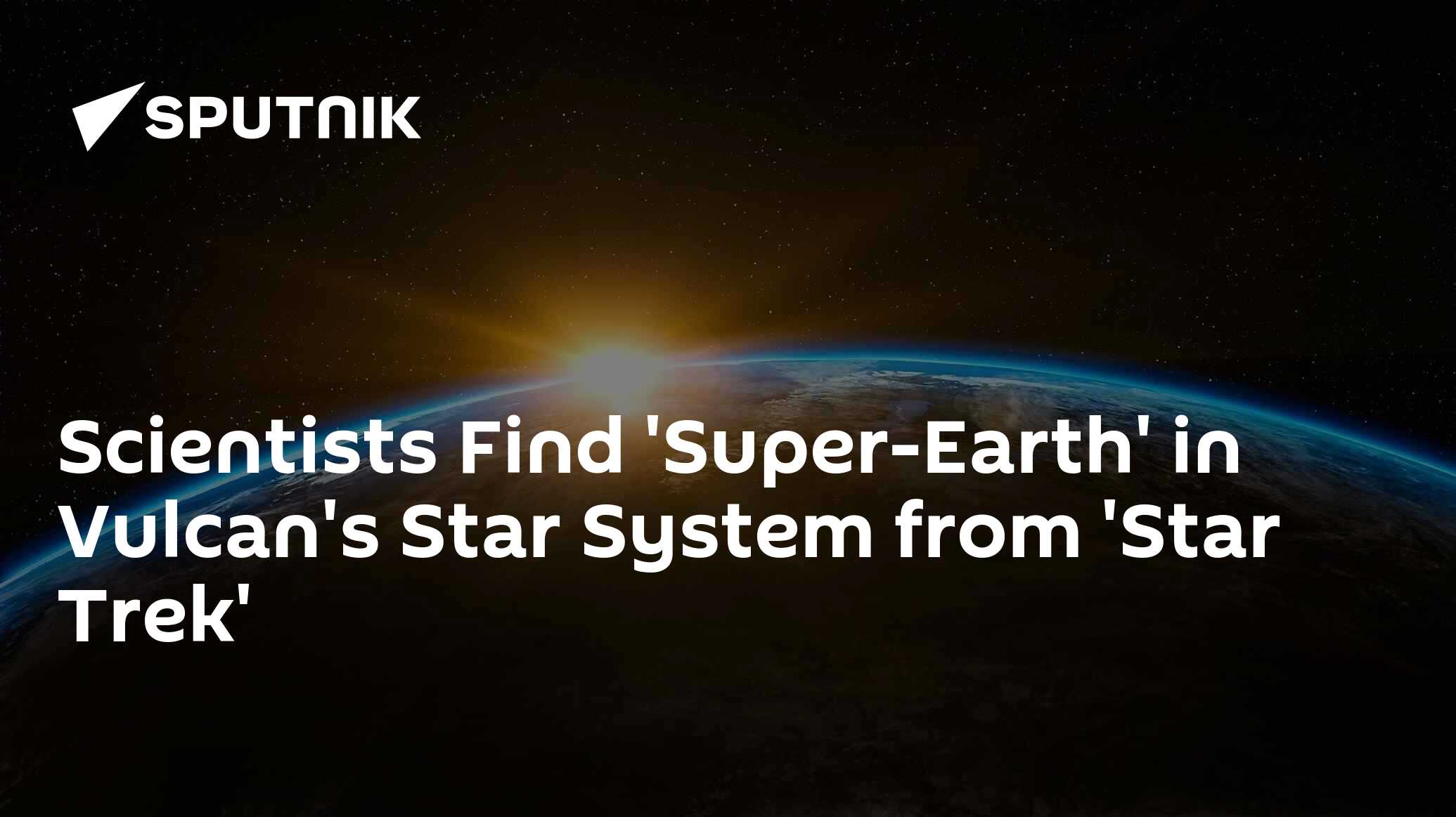Scientists Find 'Super-Earth' in Vulcan's Star System from 'Star Trek ...