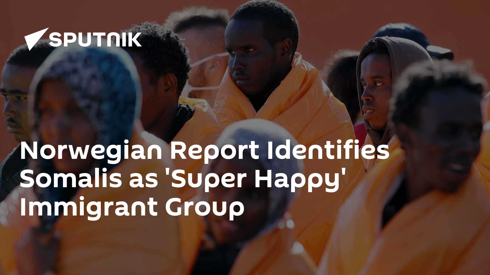 Norwegian Report Identifies Somalis as 'Super Happy' Immigrant Group ...
