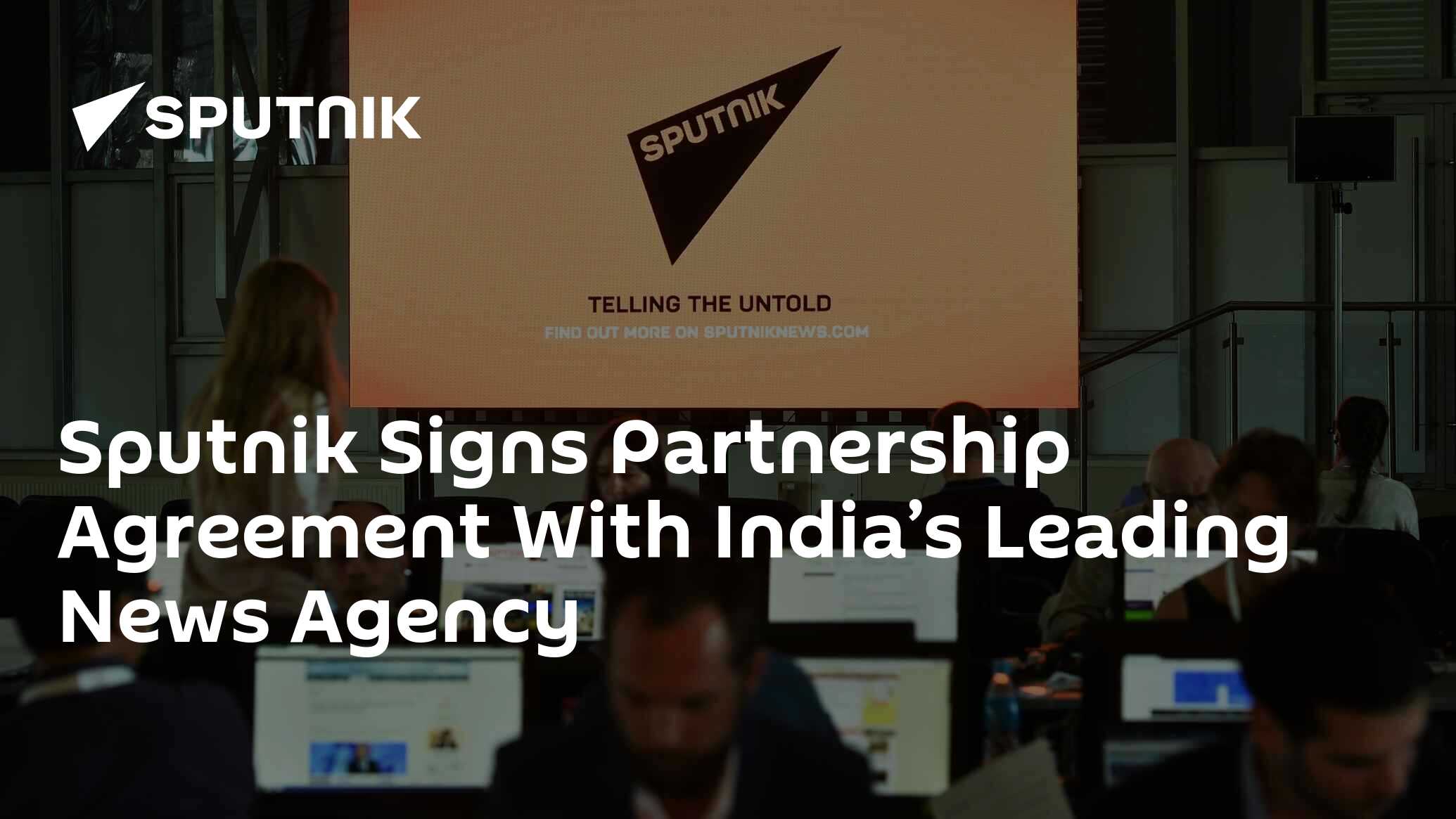 Sputnik Signs Partnership Agreement With India’s Leading News Agency ...