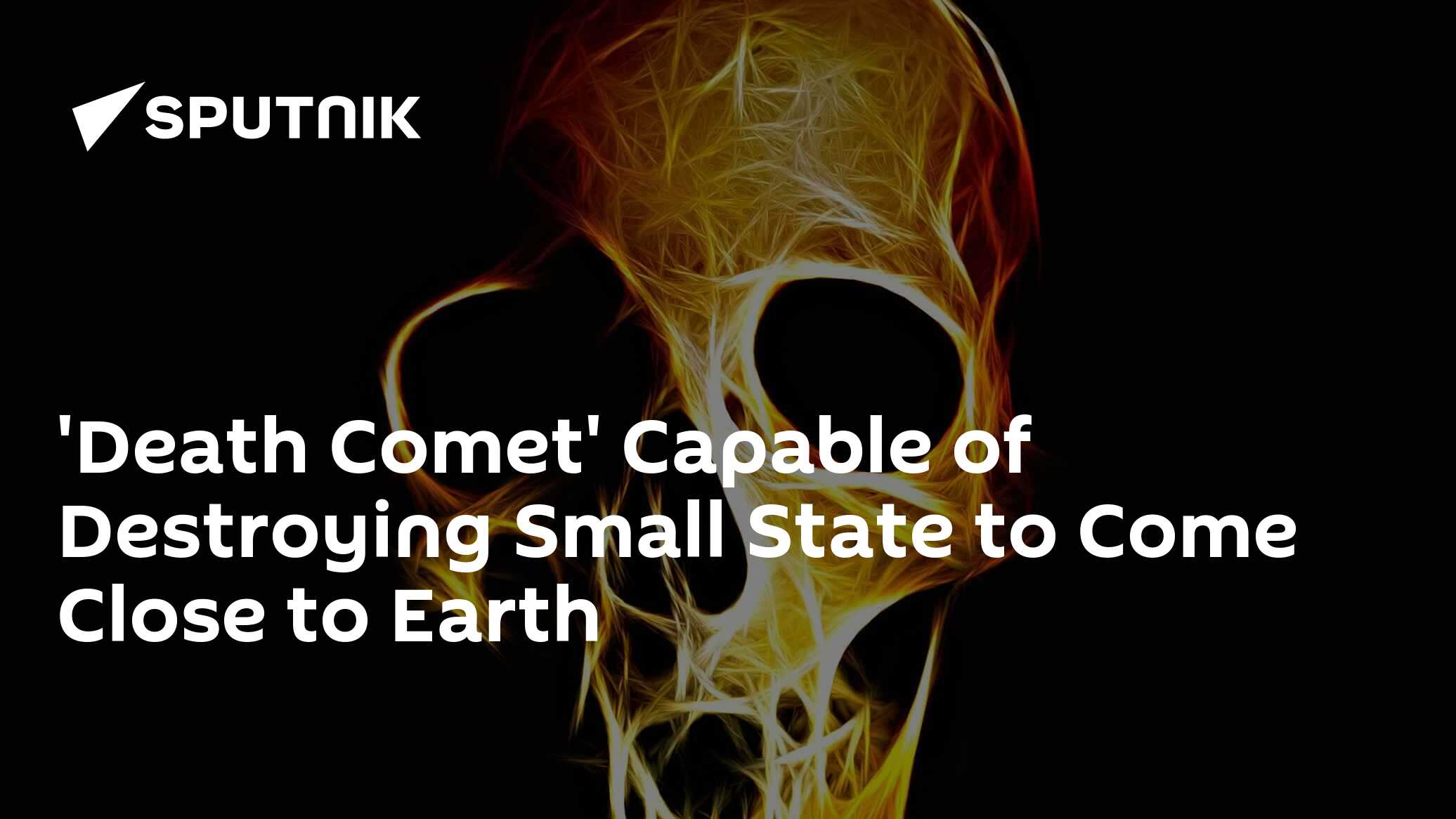 'Death Comet' Capable of Destroying Small State to Come Close to Earth ...