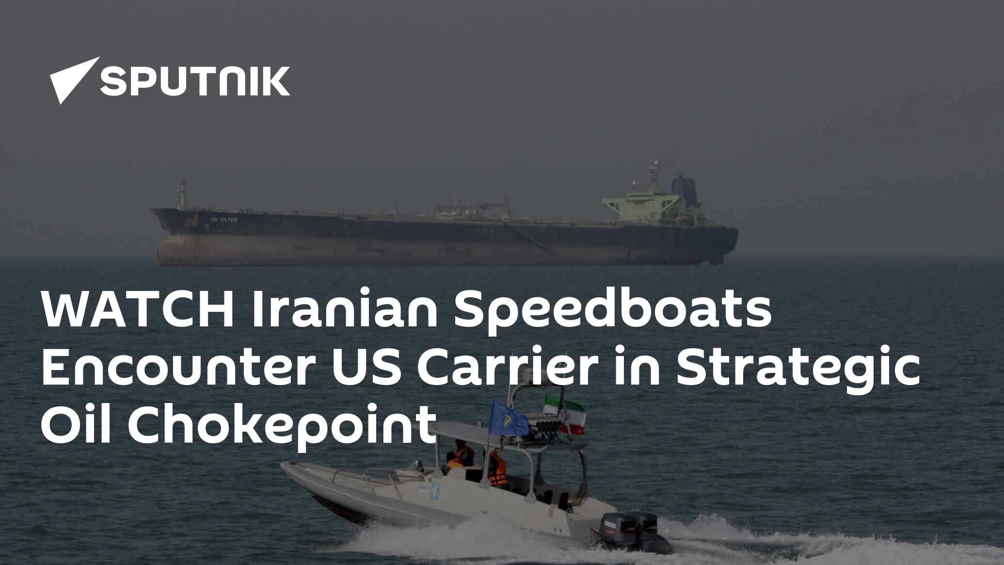 WATCH Iranian Speedboats Encounter US Carrier in Strategic Oil ...