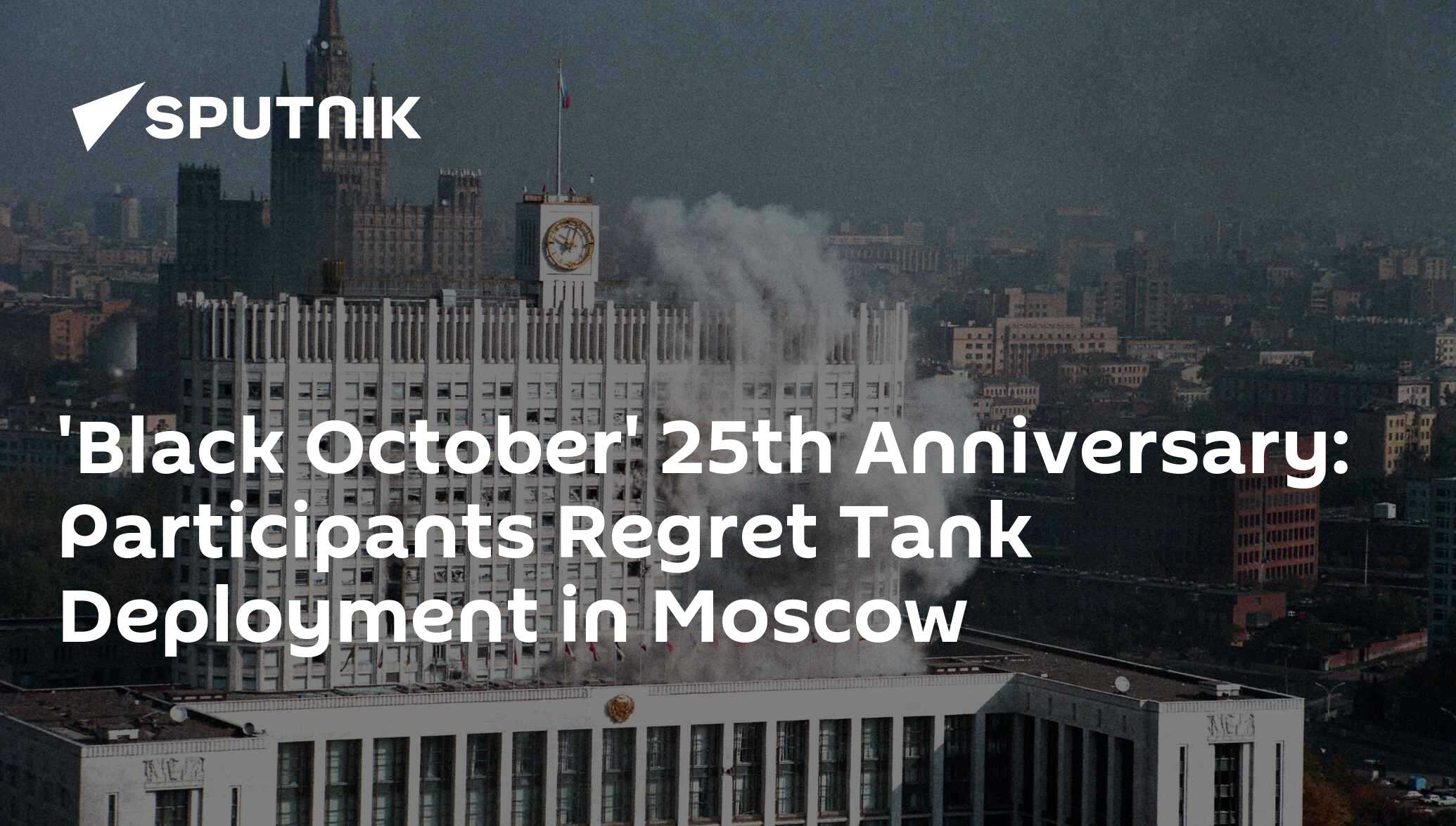 'Black October' 25th Anniversary: Participants Regret Tank Deployment ...