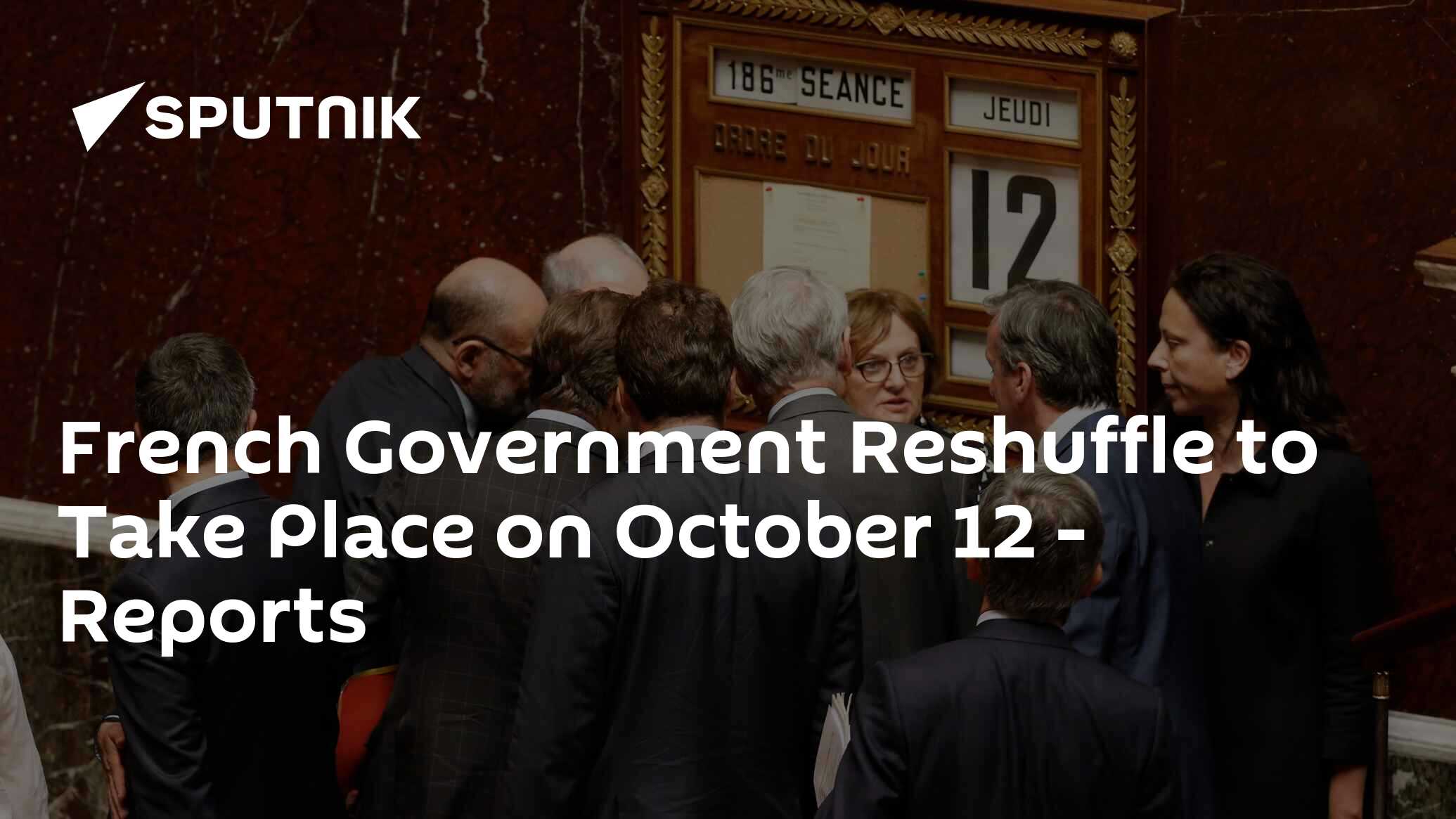 French Government Reshuffle to Take Place on October 12 - Reports - 10. ...