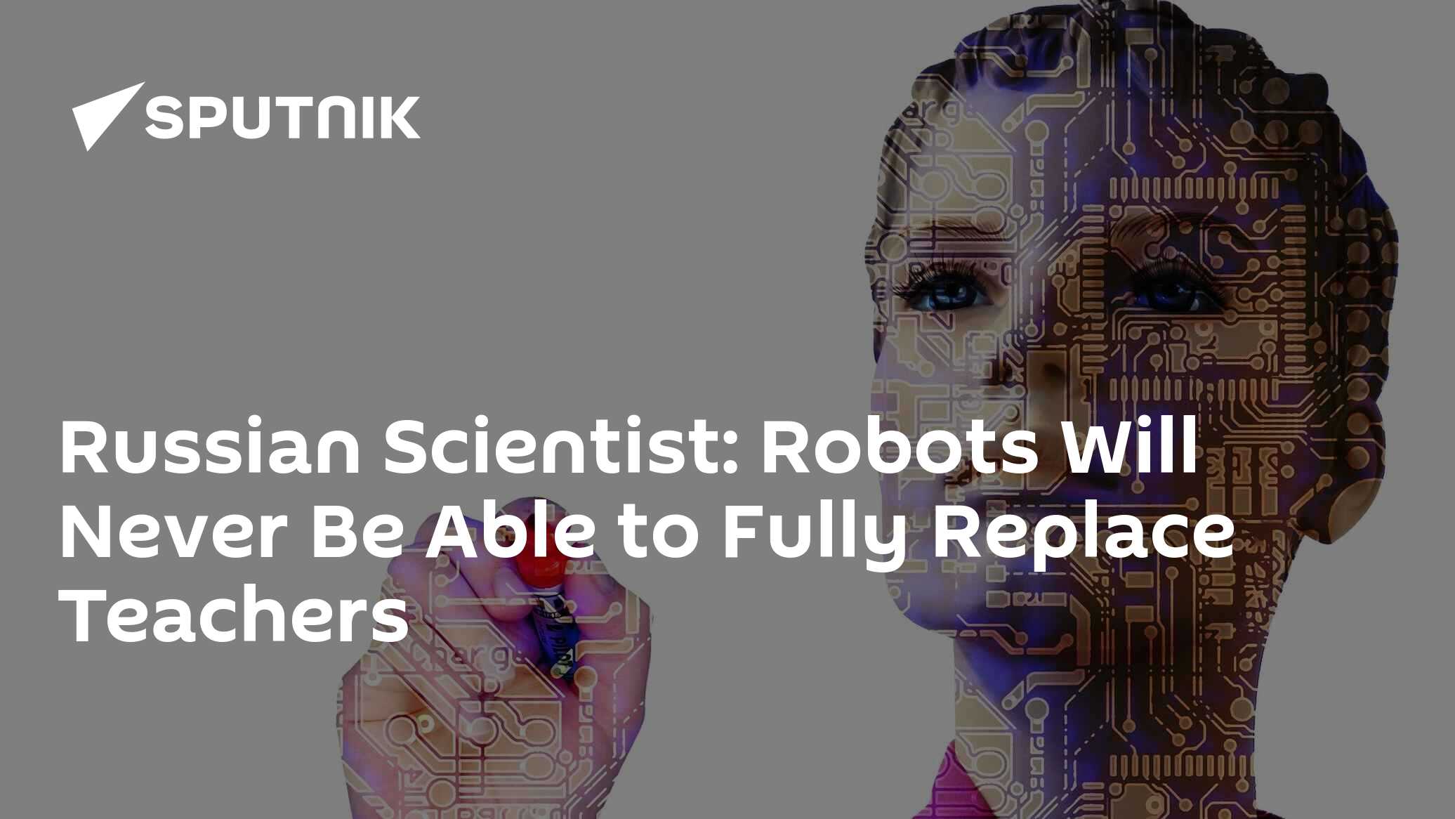 Russian Scientist: Robots Will Never Be Able to Fully Replace Teachers ...