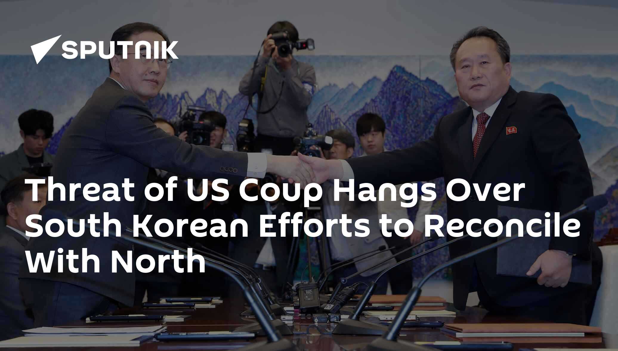 Threat of US Coup Hangs Over South Korean Efforts to Reconcile With ...