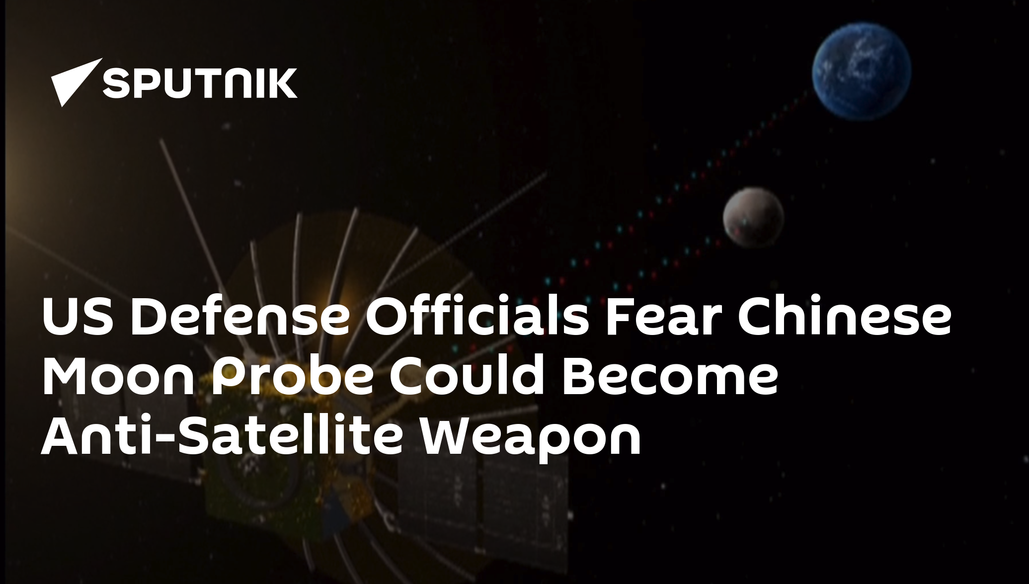 US Defense Officials Fear Chinese Moon Probe Could Become Anti ...