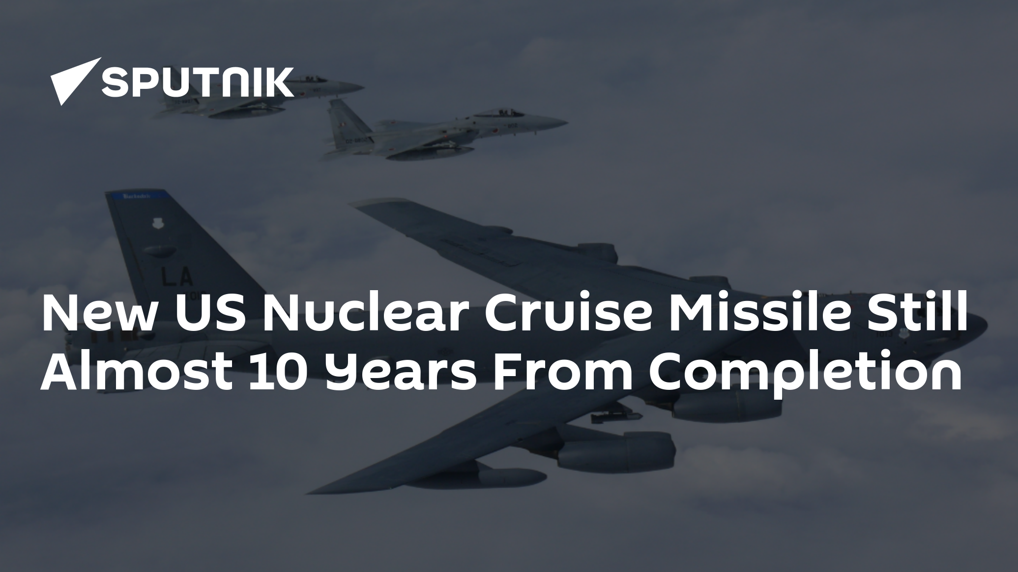 New US Nuclear Cruise Missile Still Almost 10 Years From Completion ...