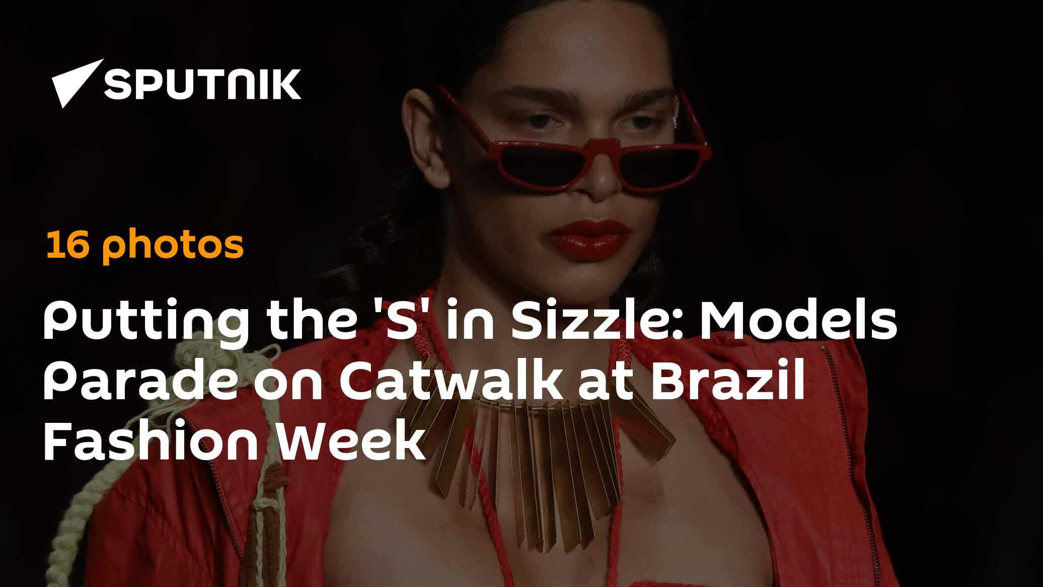 Putting the 'S' in Sizzle: Models Parade on Catwalk at Brazil Fashion ...