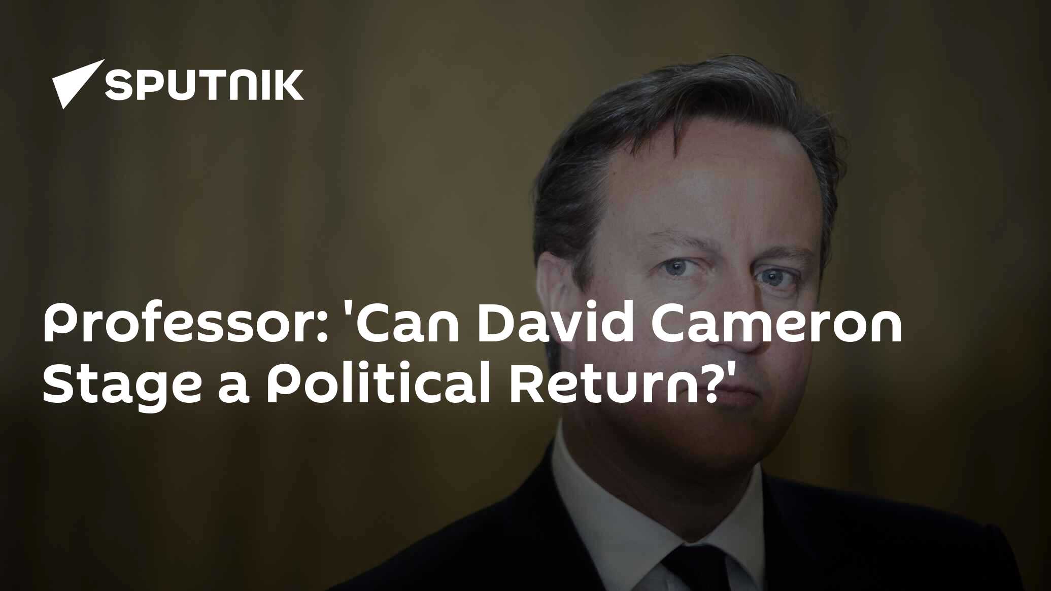 Professor: 'Can David Cameron Stage a Political Return?' - 04.11.2018 ...