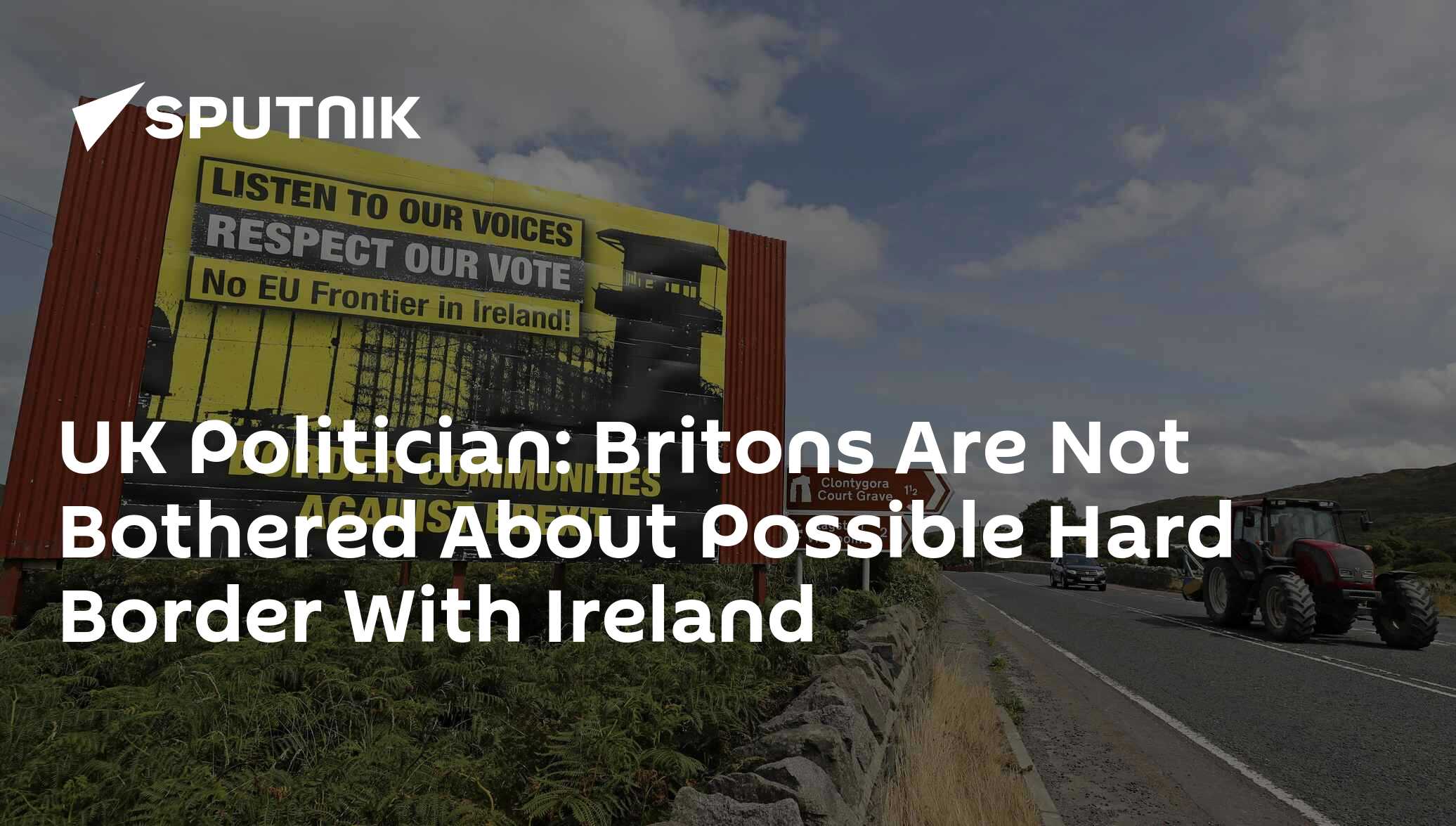 UK Politician: Britons Are Not Bothered About Possible Hard Border With ...