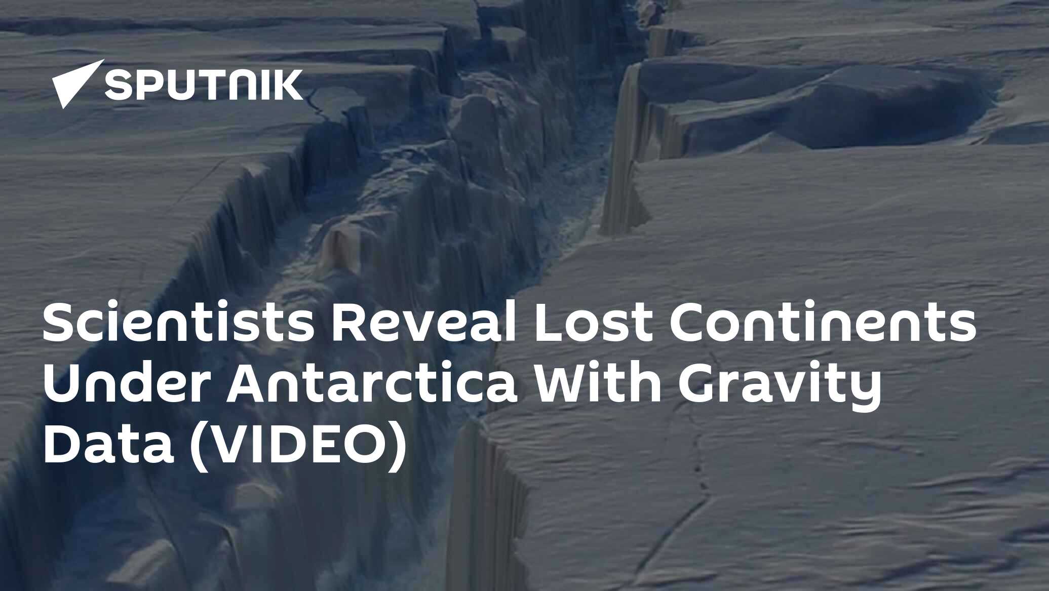 Scientists Reveal Lost Continents Under Antarctica With Gravity Data ...