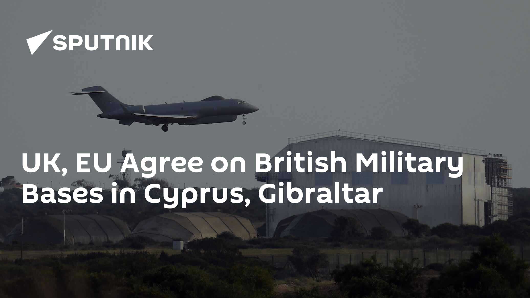 UK, EU Agree on British Military Bases in Cyprus, Gibraltar - 15.11. ...